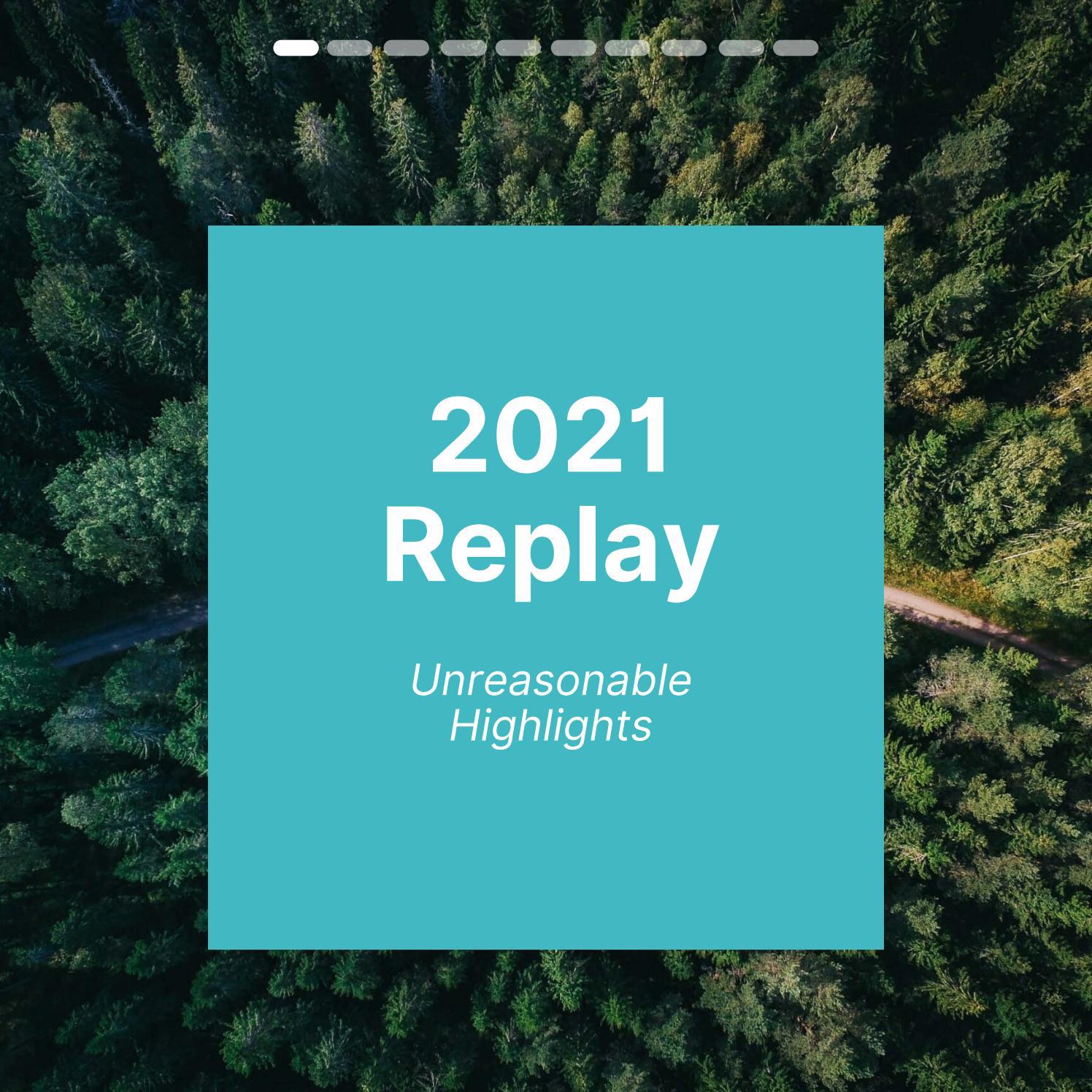 2021 Replay | Unreasonable Highlights by Unreasonable Group - Issuu