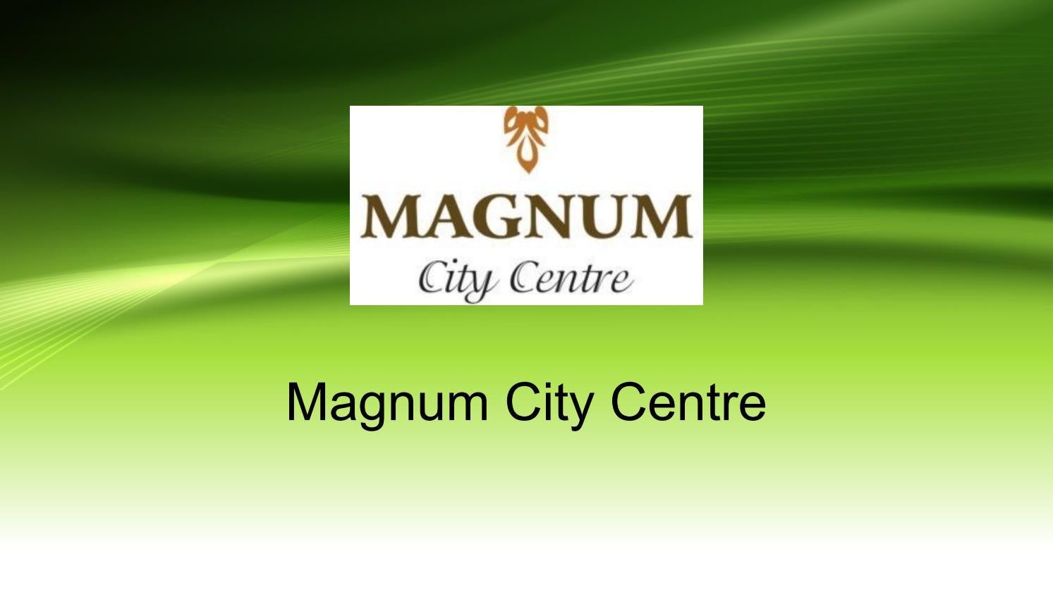Magnum City Centre by Galaxy Magnum - Issuu