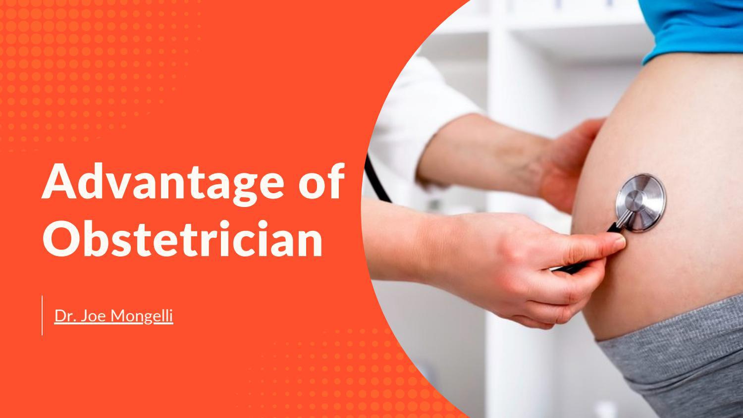 Some Advantages of Obstetrician. by Dr. Max Mongelli - Issuu