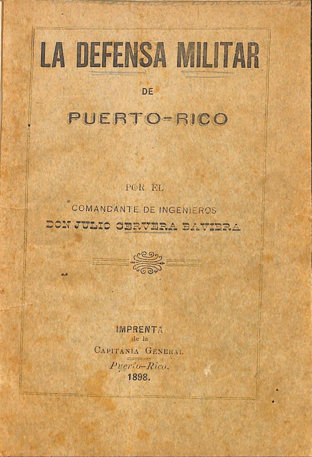 La defensa militar de Puerto Rico por el Comandante de Ingenieros Don ...