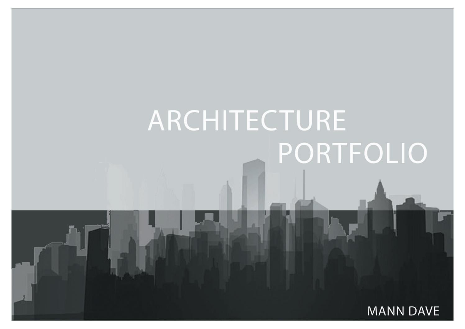 ARCHITECTURE PORTFOLIO by Mann Dave - Issuu