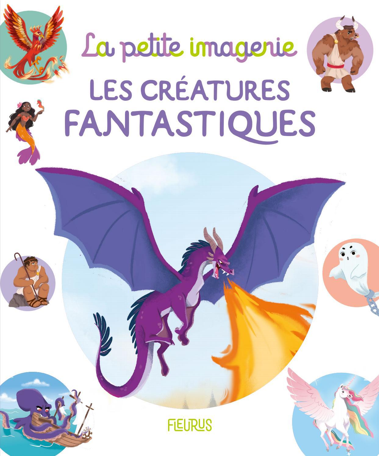Les Créatures fantastiques. La petite imagerie by Fleurus Editions - Issuu