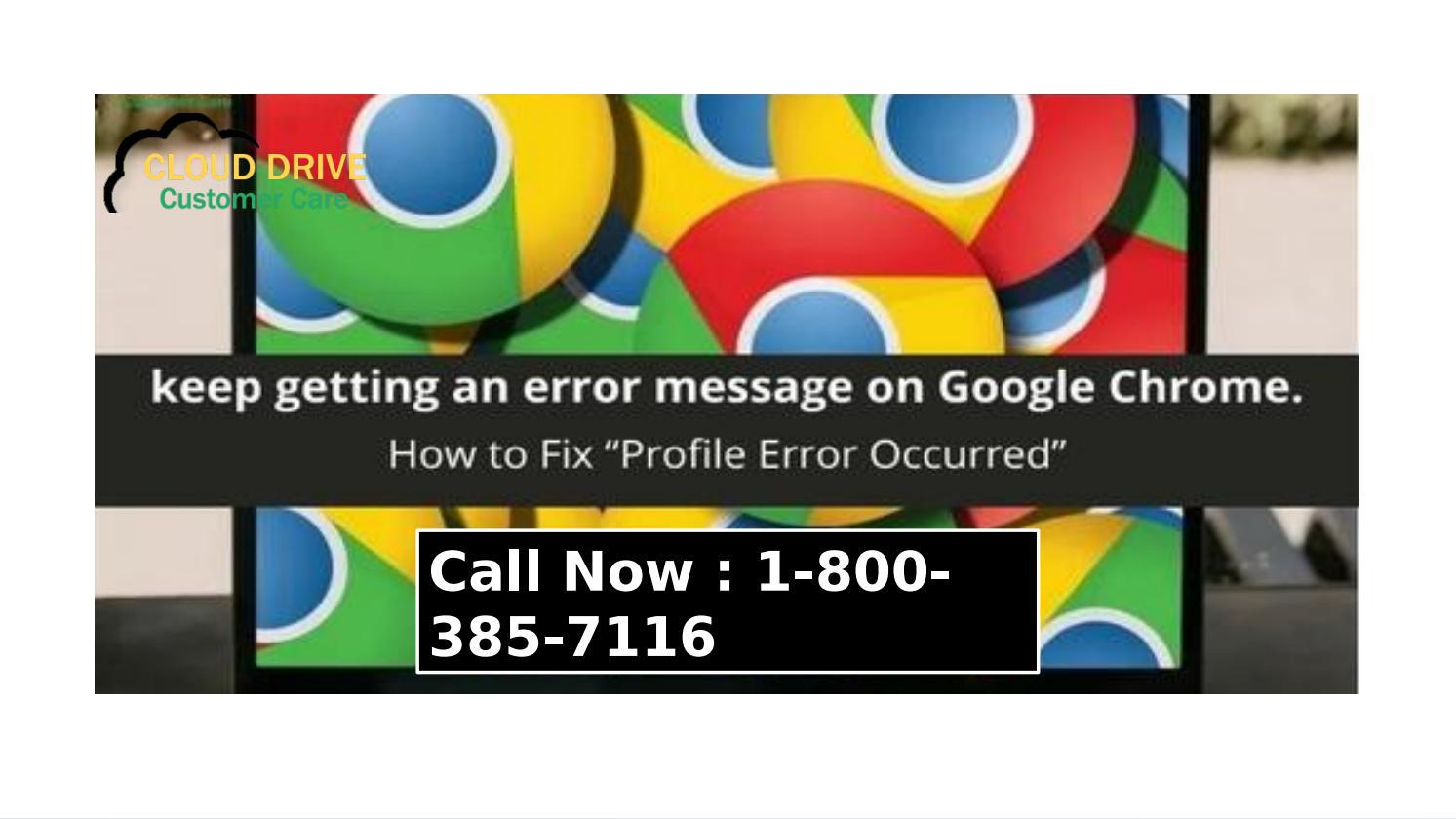 Google Chrome Care +1-8OO-385-7116, How to Fix Google Chrome Profile ...