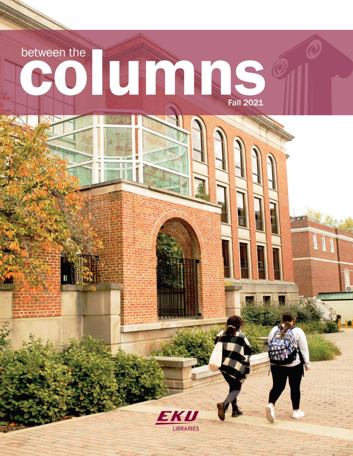Between the Columns Fall 2021 by EKU Libraries - Issuu