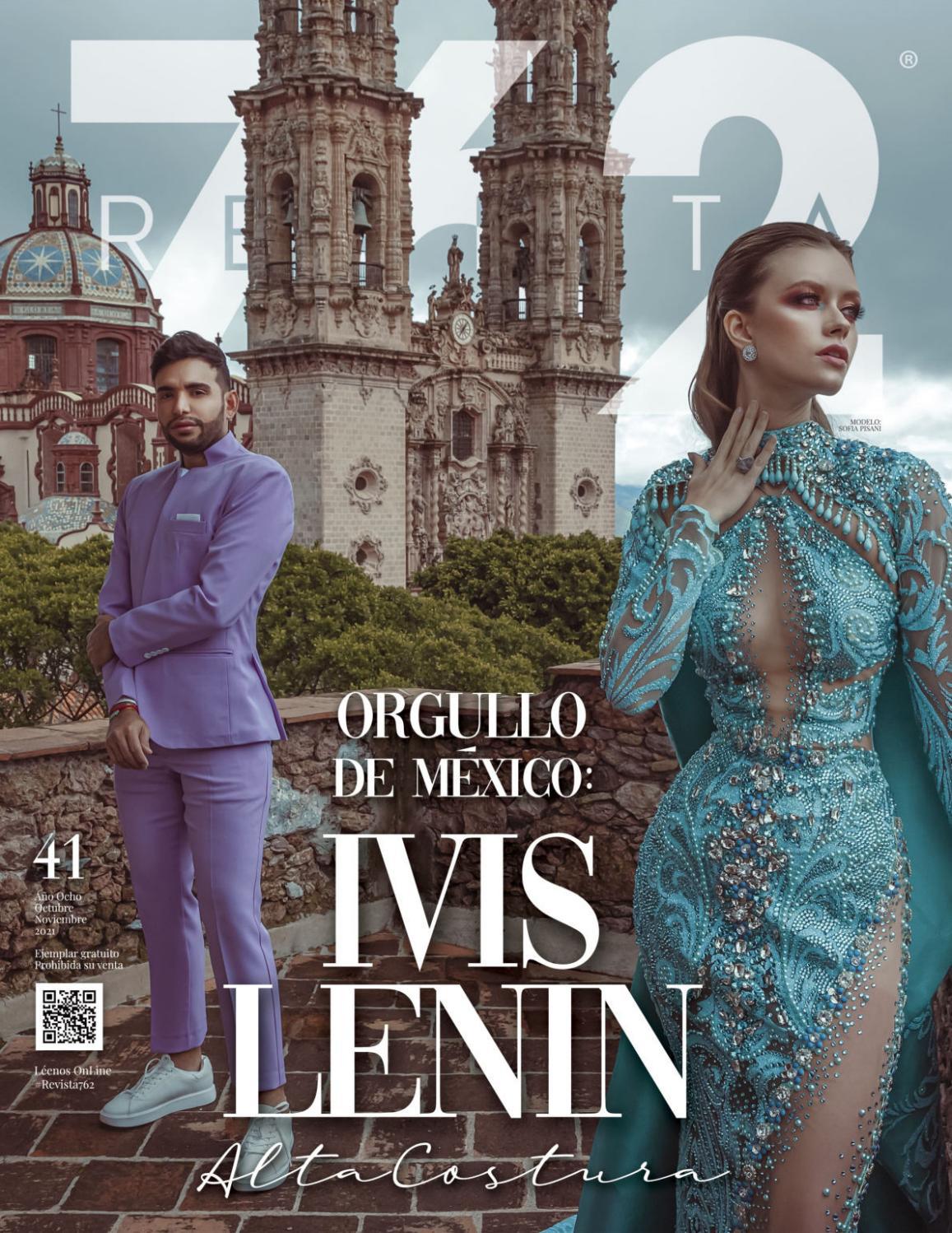 EDIC. 41 | REVISTA 762 | IVIS LENIN ALTA COSTURA + KAROLINA VIDALES MISS MEXICO 2021 by REVISTA ...