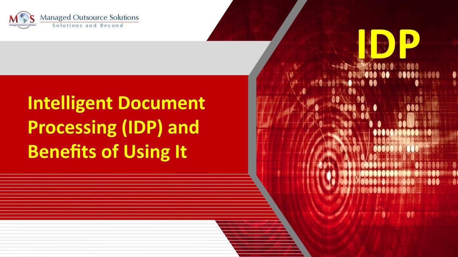 Intelligent Document Processing (IDP) and Benefits of Using It by ...