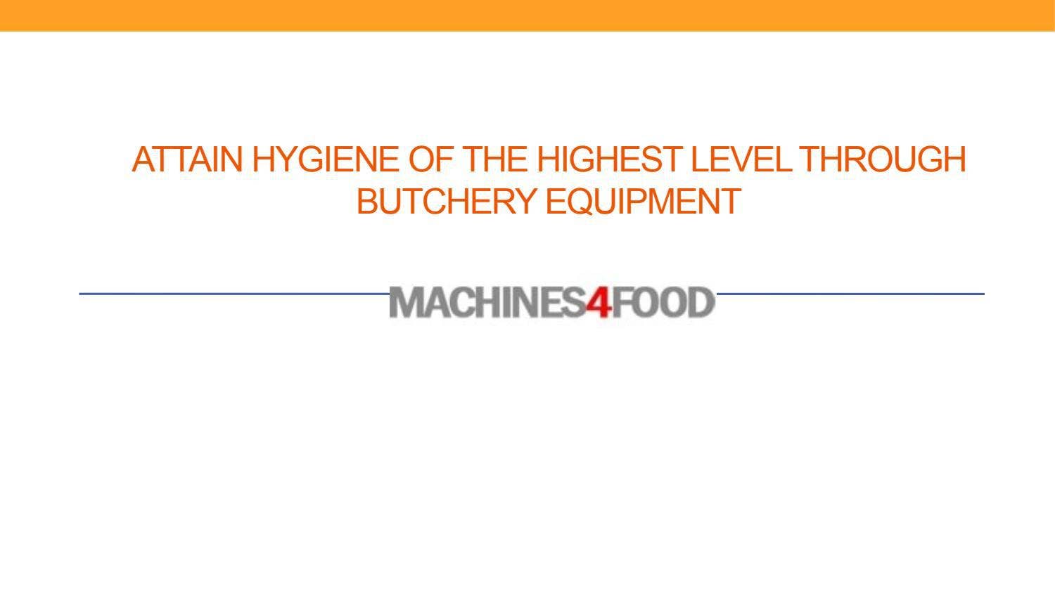 Attain Hygiene Of The Highest Level Through Butchery Equipment by ...