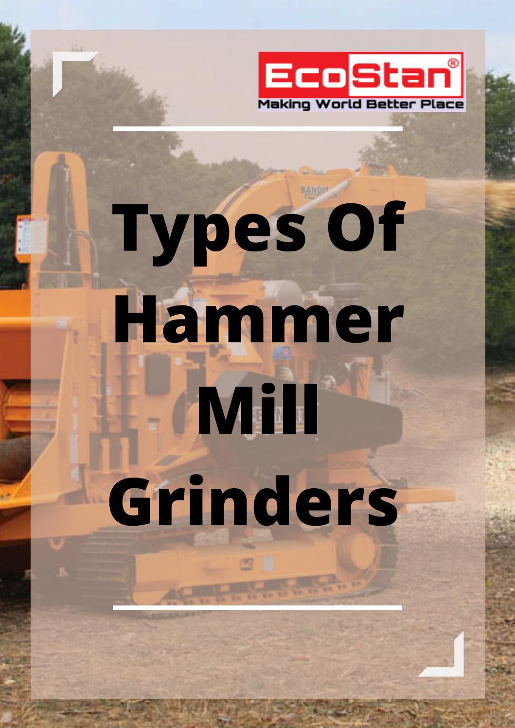 Different Kinds Of Hammer Mill Grinders! by Eco Stan - Issuu