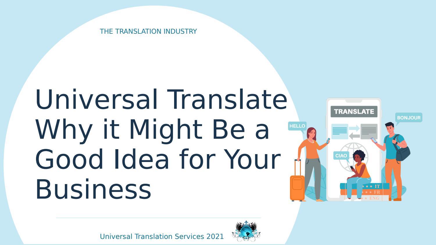 Universal Translate - Why it Might Be a Good Idea for Your Business by ...