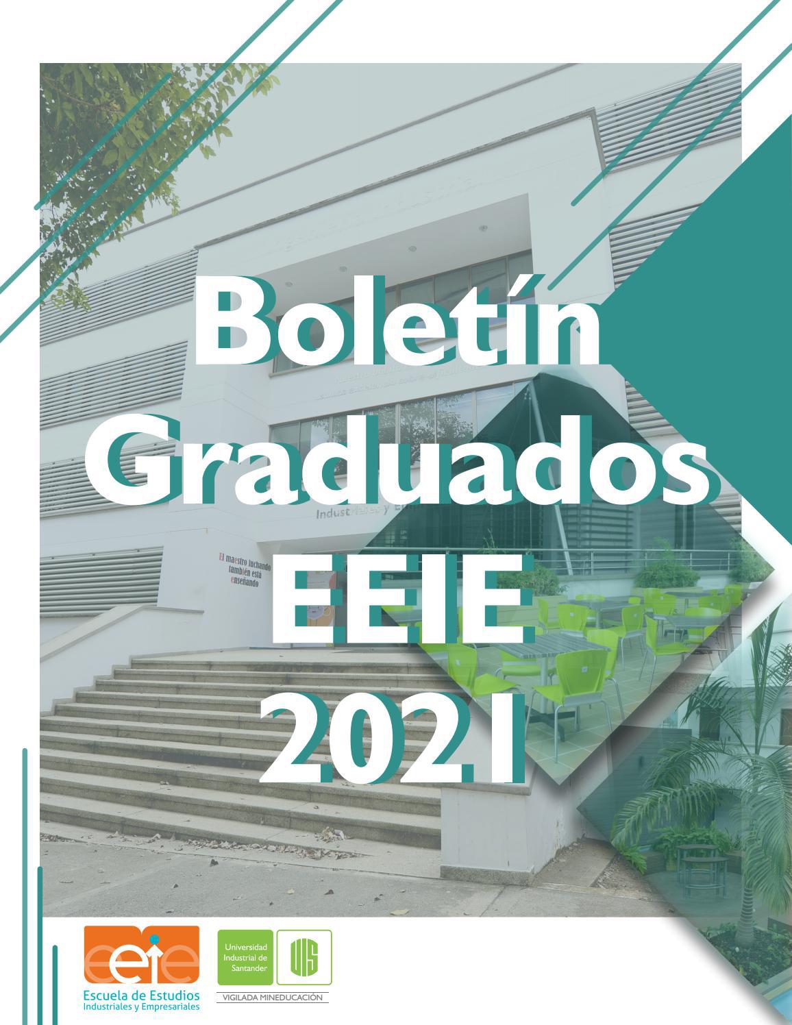 Boletín Graduados EEIE 2021 by Escuela de Estudios Industriales y ...