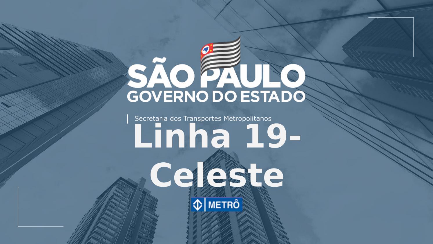 Apresentação - Linha 19-Celeste by Governo do Estado de São Paulo - Issuu