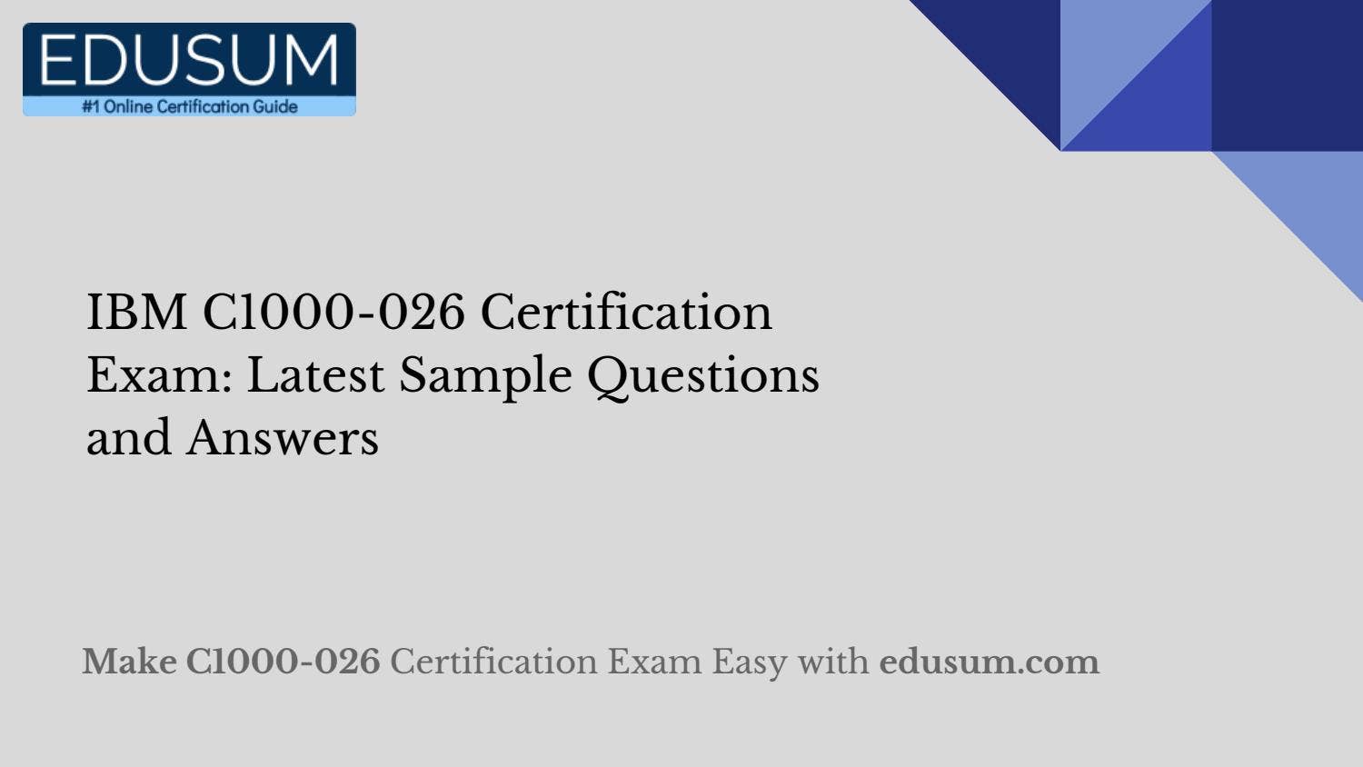 IBM C1000-026 Certification Exam: Latest Sample Questions and Answers ...