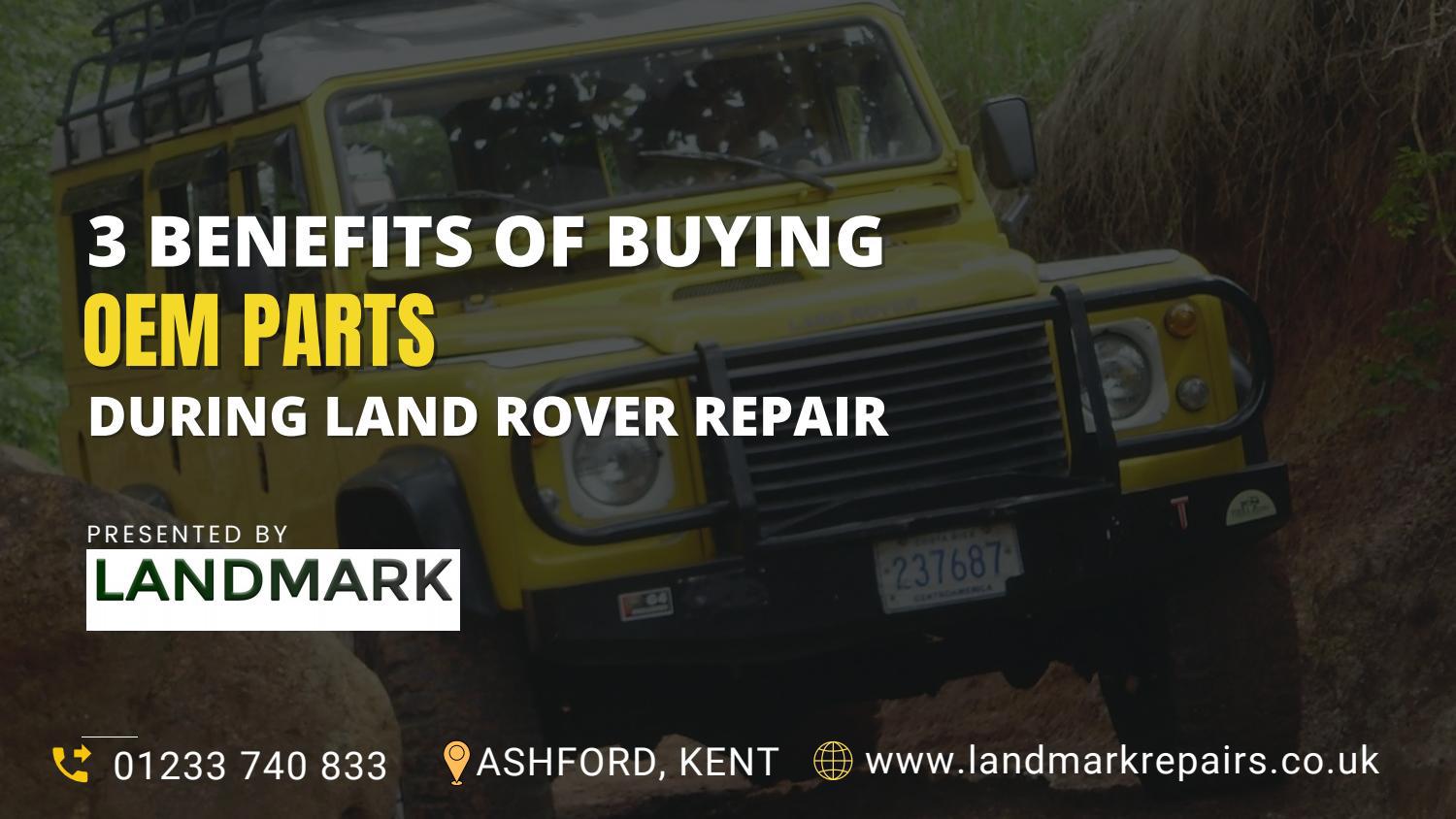 3 Benefits Of Buying OEM Parts During Land Rover Repair by John Jewson ...