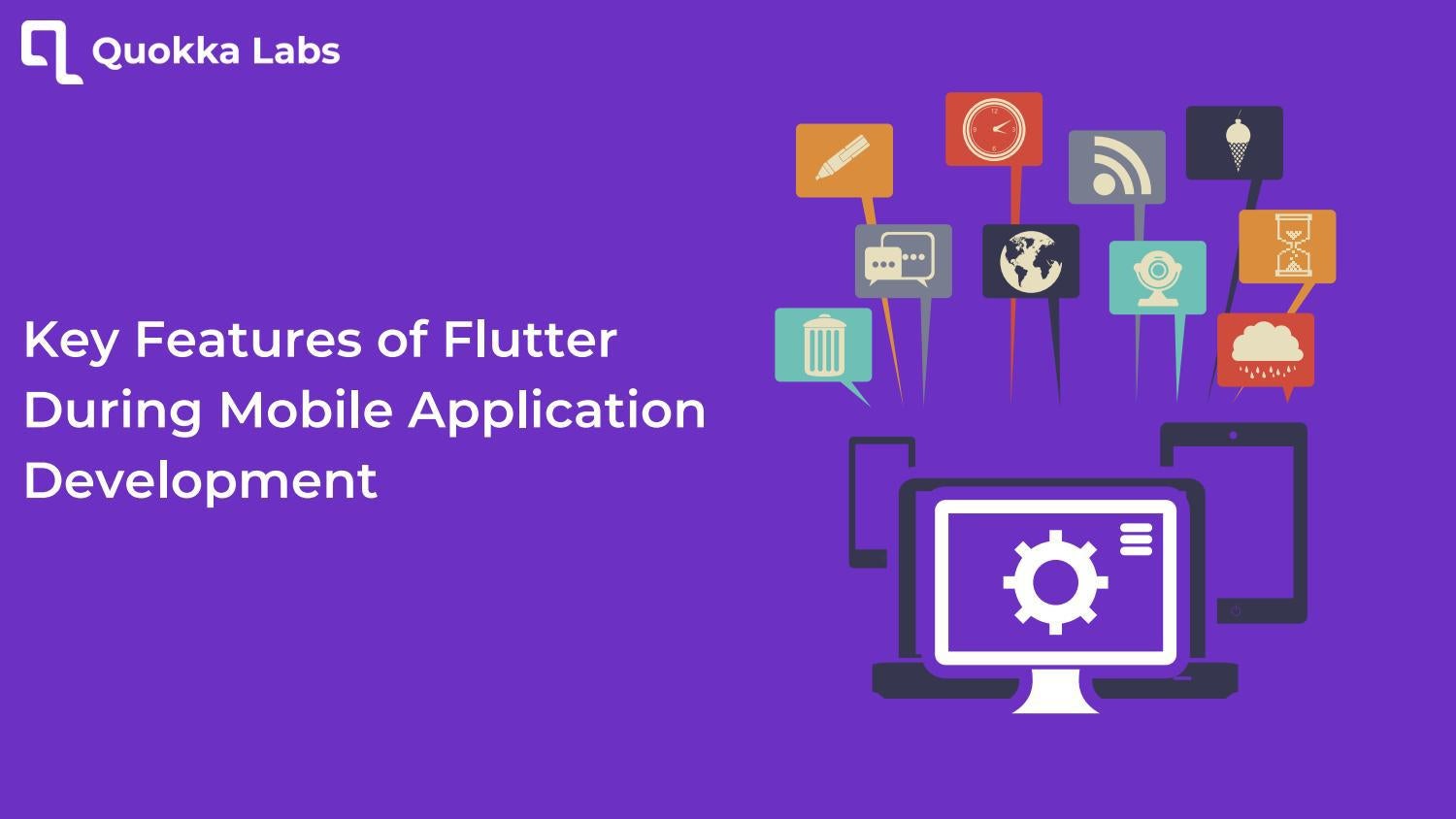 Features of Flutter During Mobile Application Development by Quokka Labs - Issuu