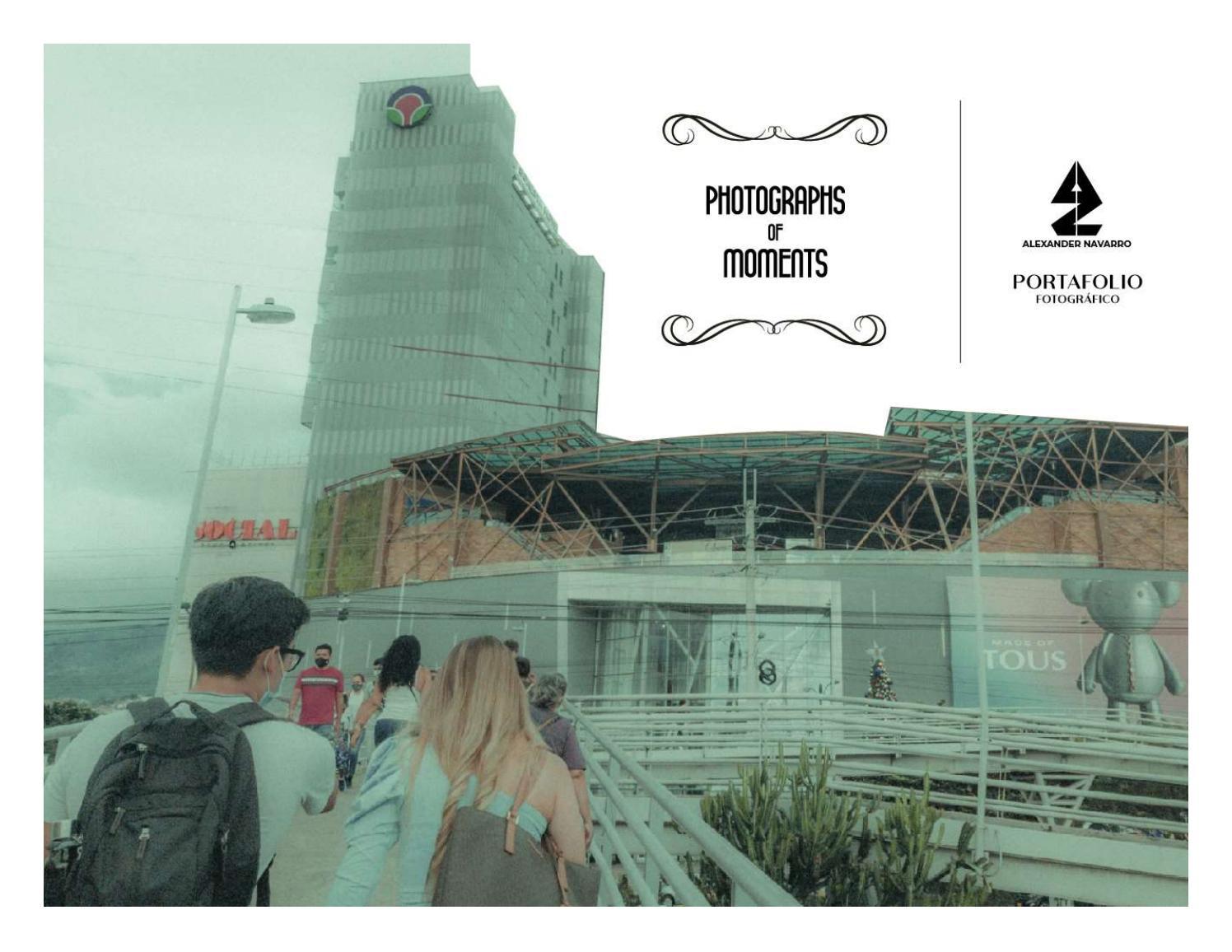 PHOTOGRAPHS OF MOMENTS_PORTAFOLIO__ALEXANDER NAVARRO by jnavarro9-udi ...