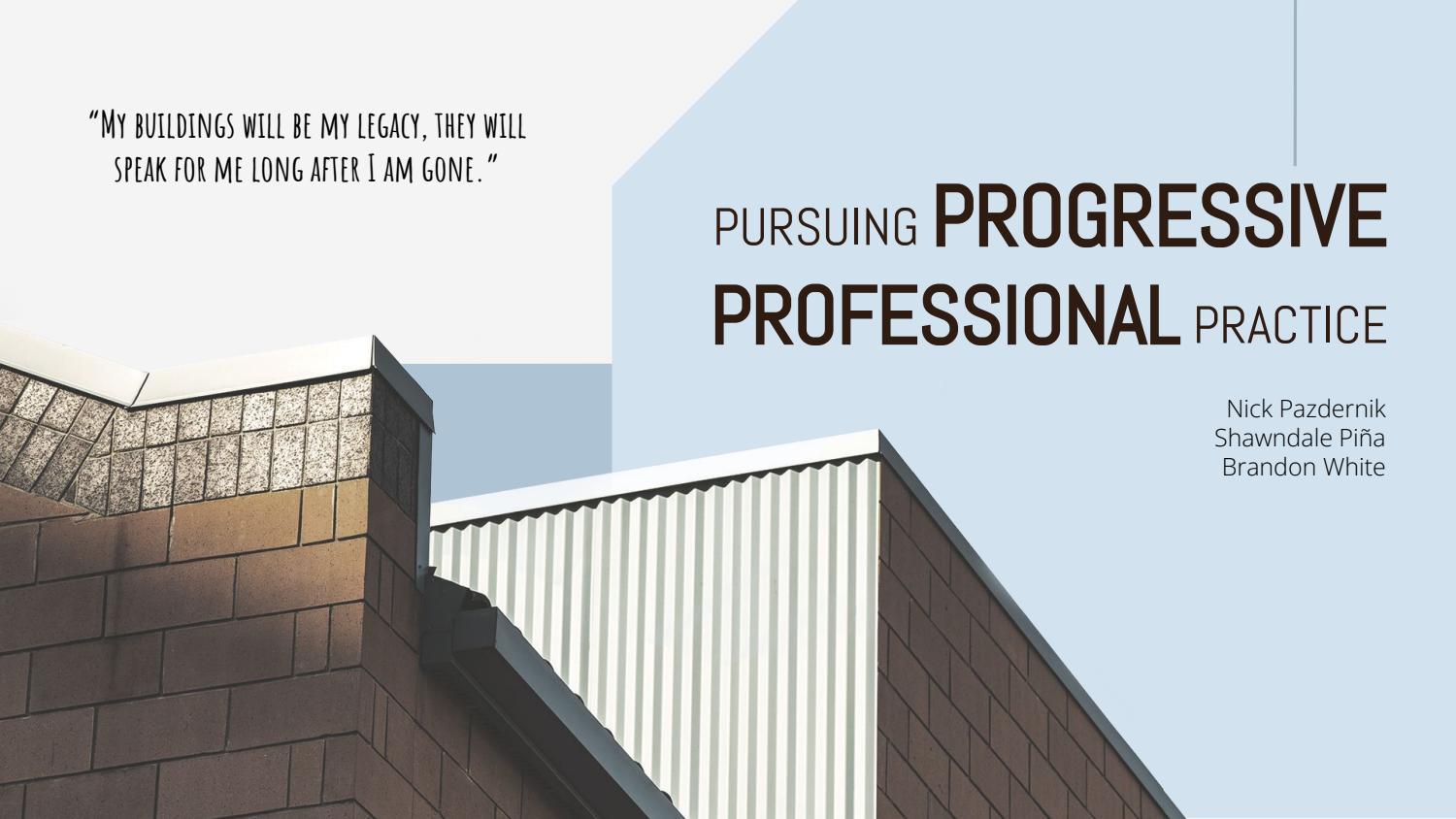 Pursuing Progressive Professional Practice by Nick Pazdernik - Issuu