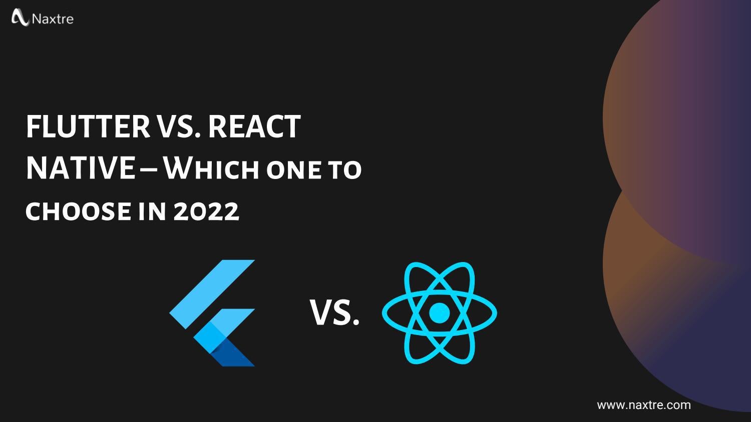 React Native App development vs. Flutter App development 2022 by Naxtre Technologies Pvt. Ltd ...