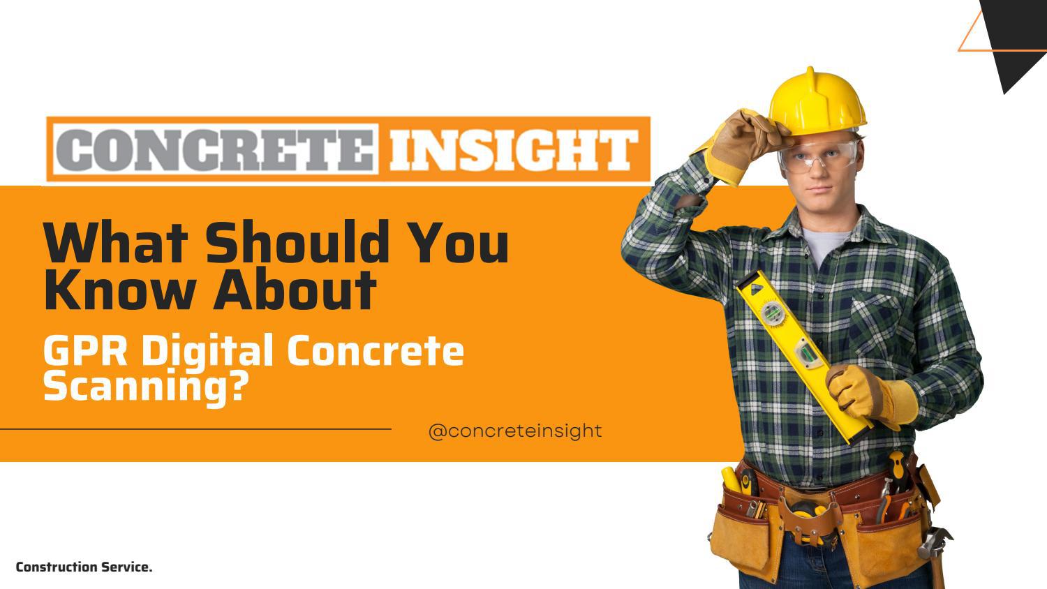 What Should You Know About GPR Digital Concrete Scanning? by Concrete ...