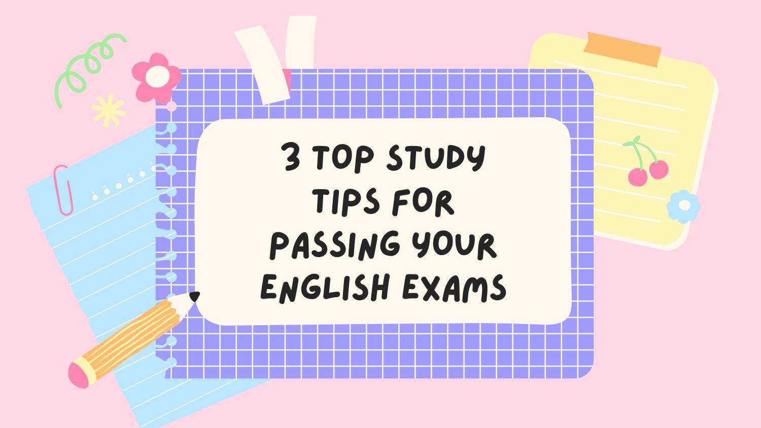 3 TOP STUDY TIPS FOR PASSING YOUR ENGLISH EXAMS by The Tuition Teacher ...
