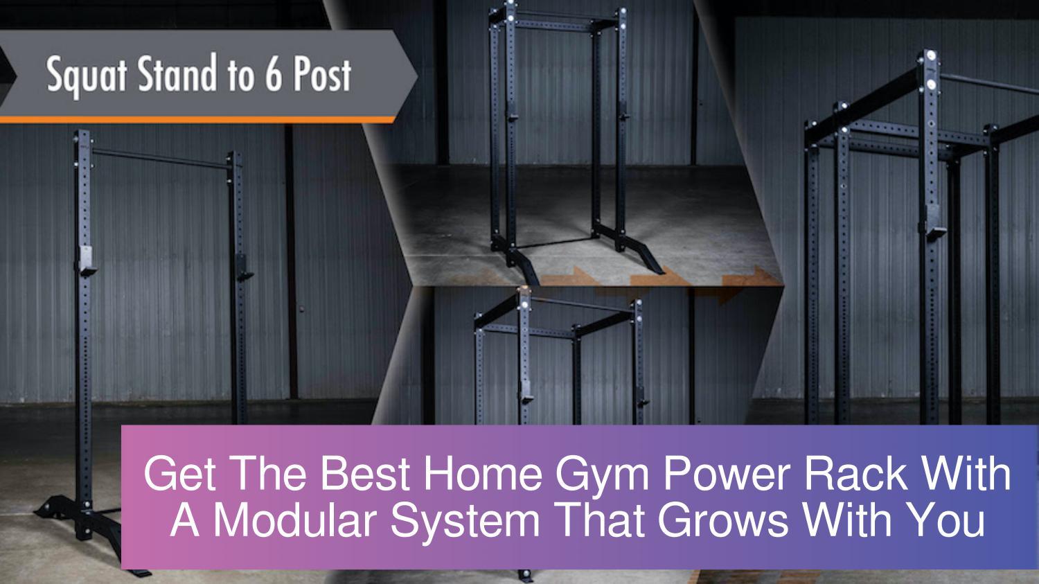 Build Limitless: A New Home Gym Power Rack Modular System For Complete ...