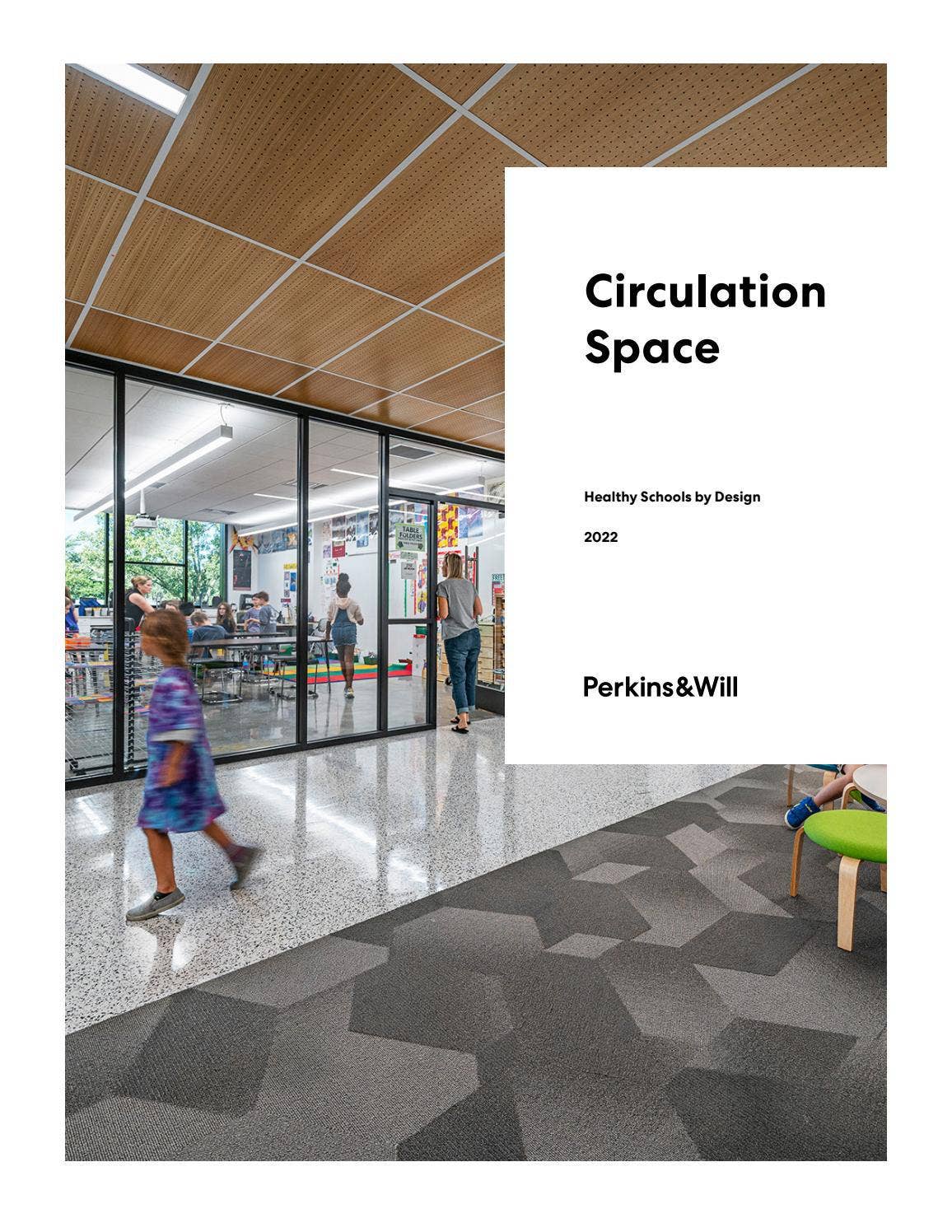 Healthy Schools by Design - Circulation Space by Perkins&Will - Issuu