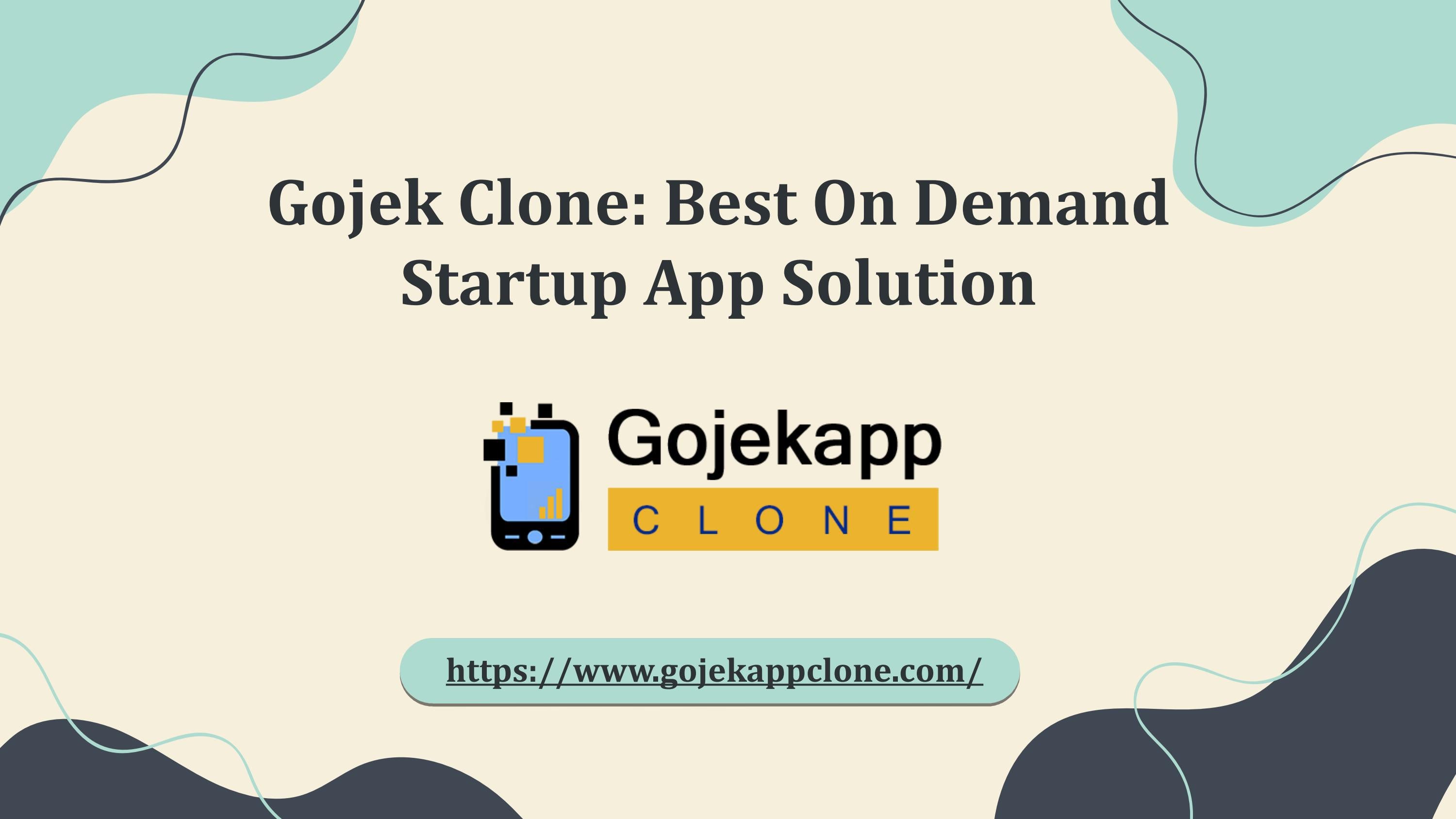 Gojek Clone: Best On Demand Startup App Solution by Gojek App Clone - Issuu