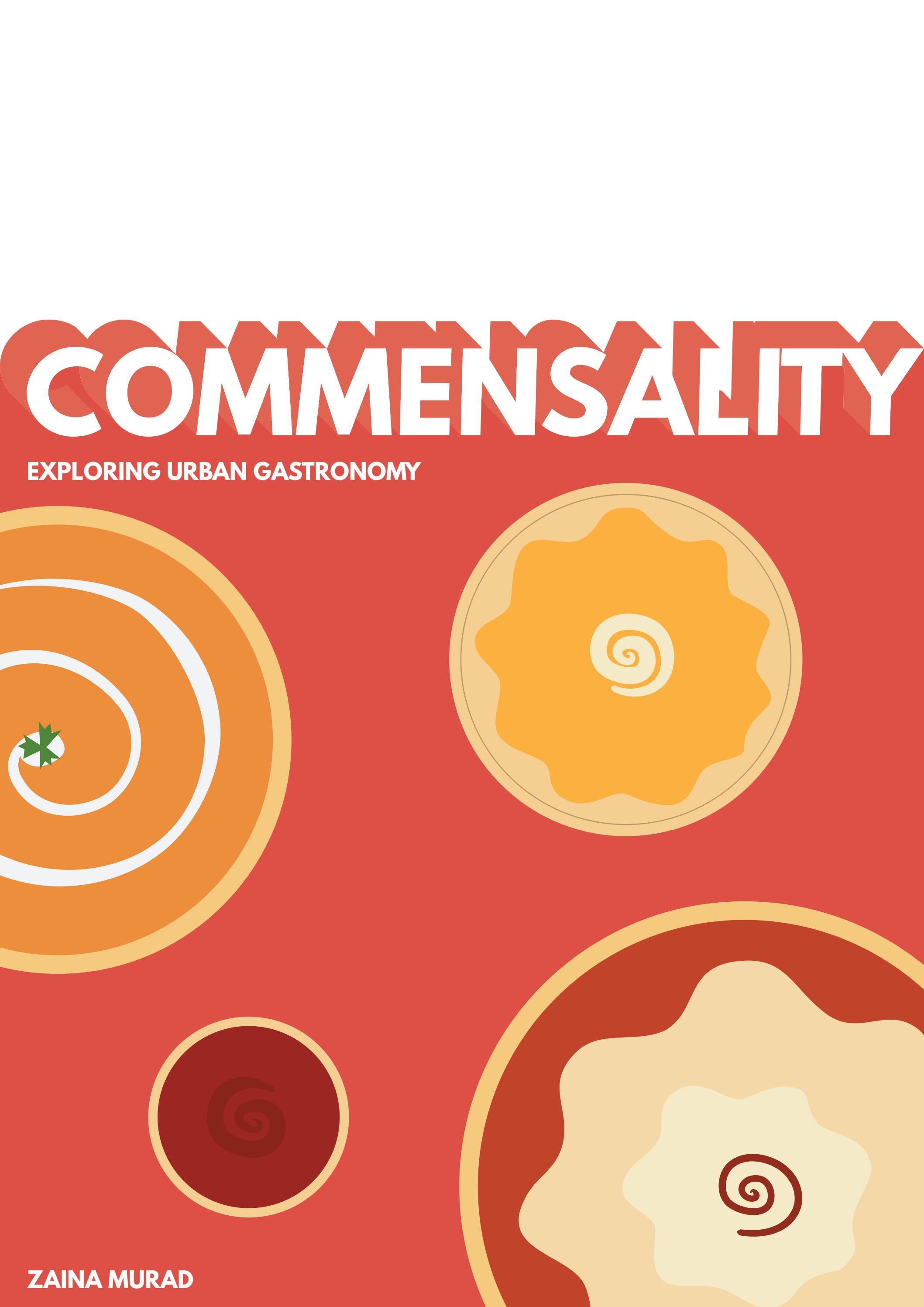 Commensality: Exploring Urban Gastronomy by zainamurad - Issuu