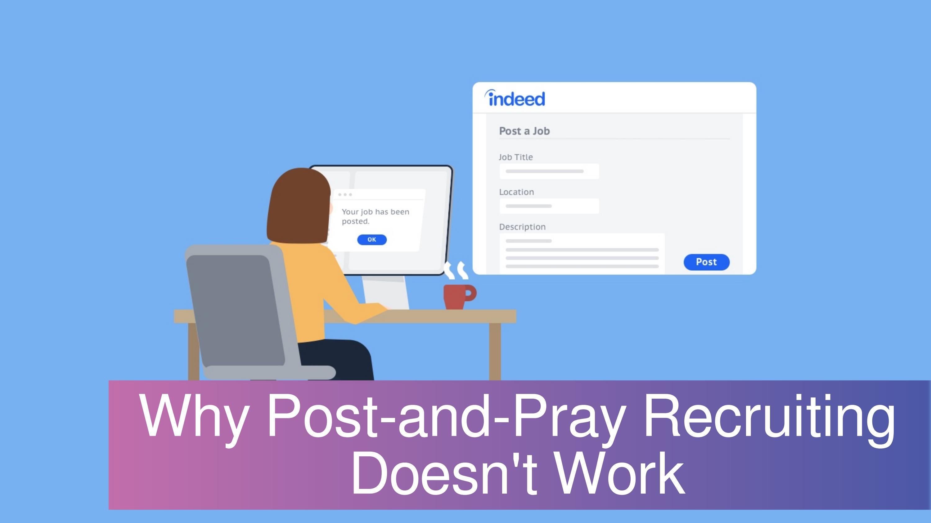 Why Post-and-Pray Recruiting Doesn't Work by gennajenkins241451 - Issuu