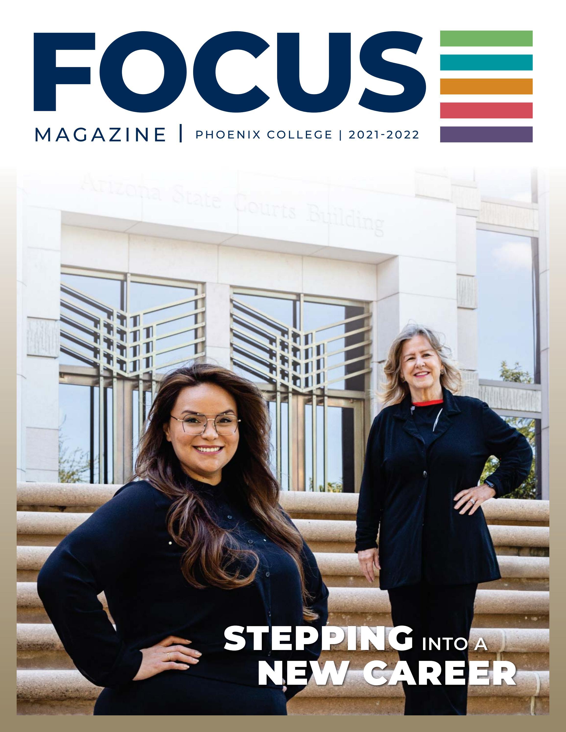 FOCUS 2021 - 2022 Stepping Into a New Career by Phoenix College - Issuu
