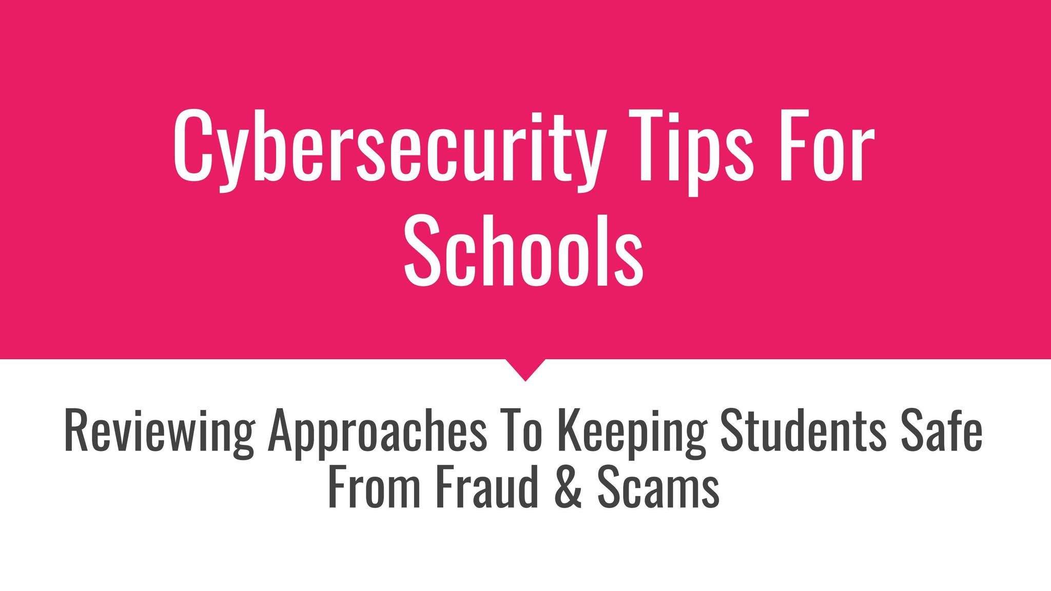 Cybersecurity Tips For Schools - Reviewing Approaches To Keeping ...