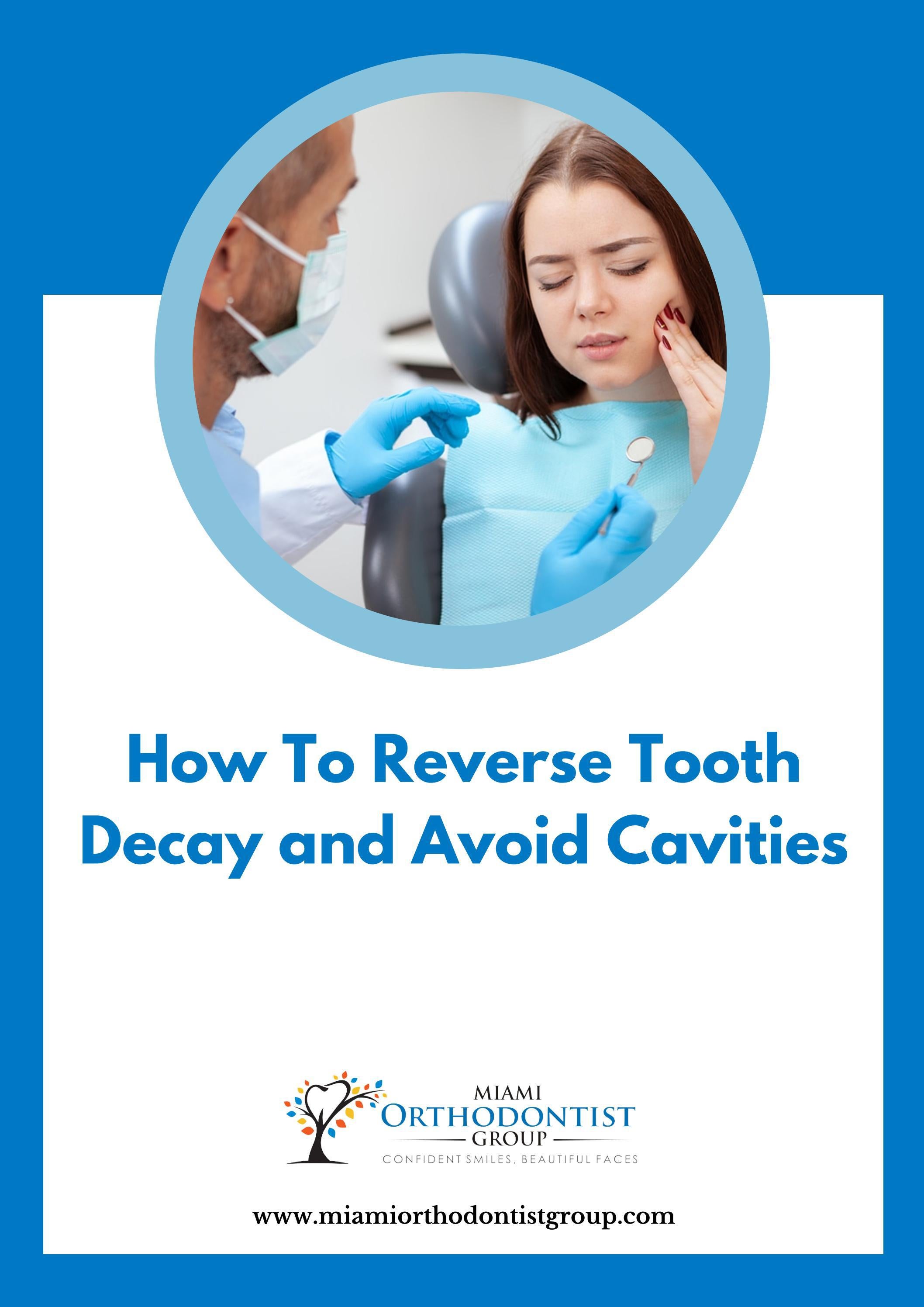 How To Reverse Tooth Decay and Avoid Cavities by Miami Orthodontist ...