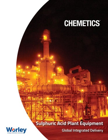 CHEMETICS: Sulphuric Acid Plant Equipment by worleyECR - Issuu
