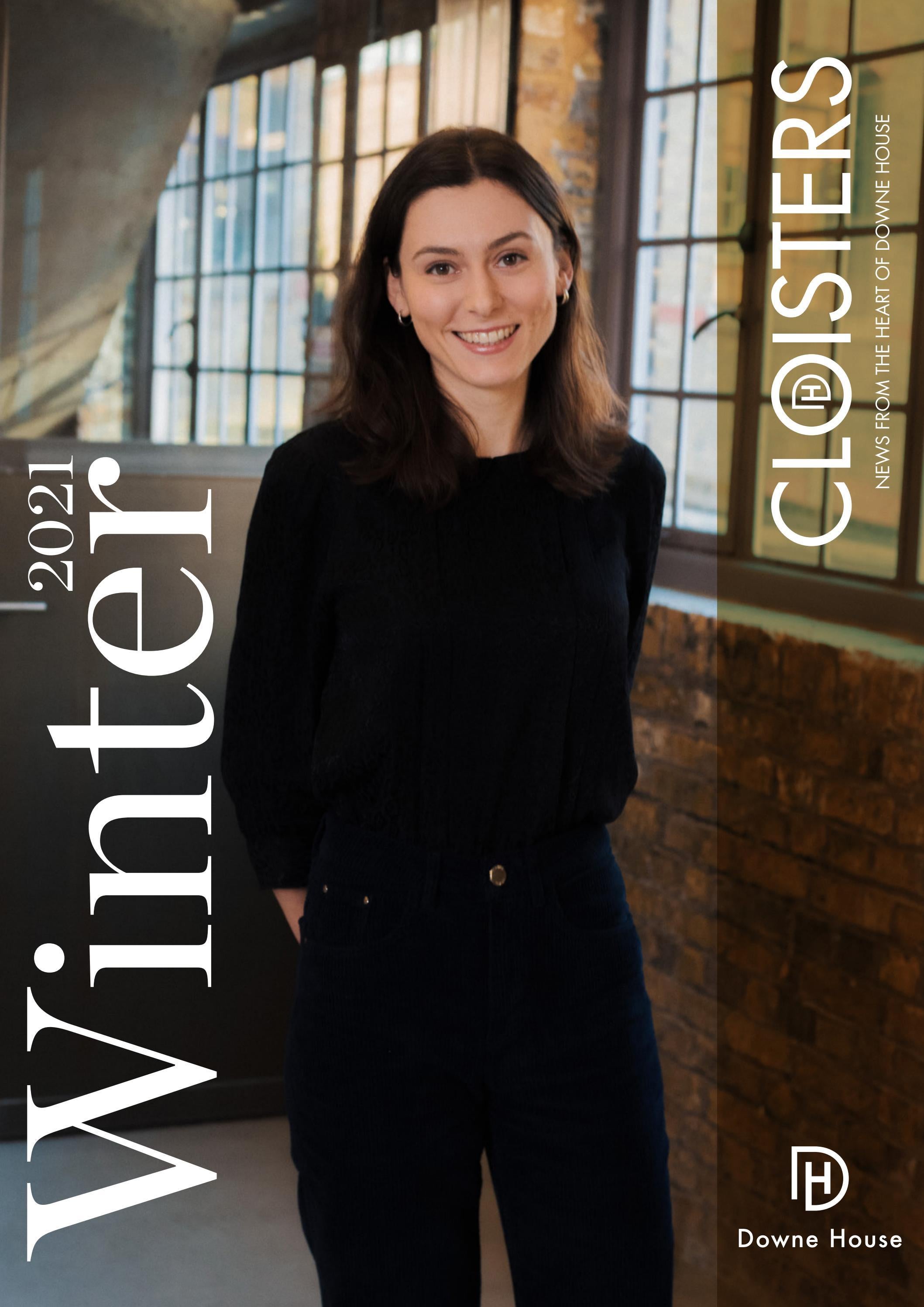 Cloisters Winter 2021 - Issue 30 by Downe House School - Issuu