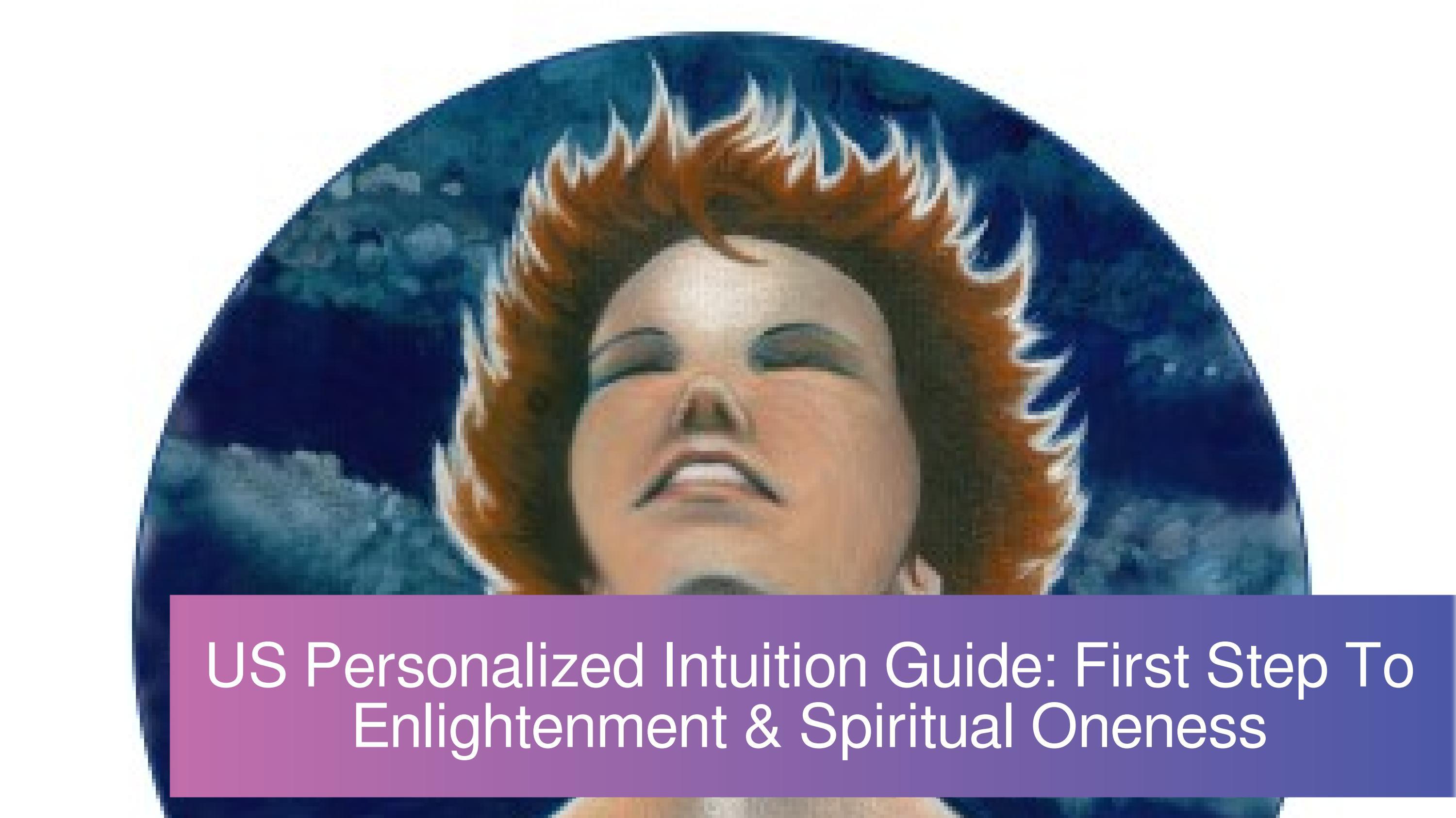 US Personalized Intuition Guide: First Step To Enlightenment ...