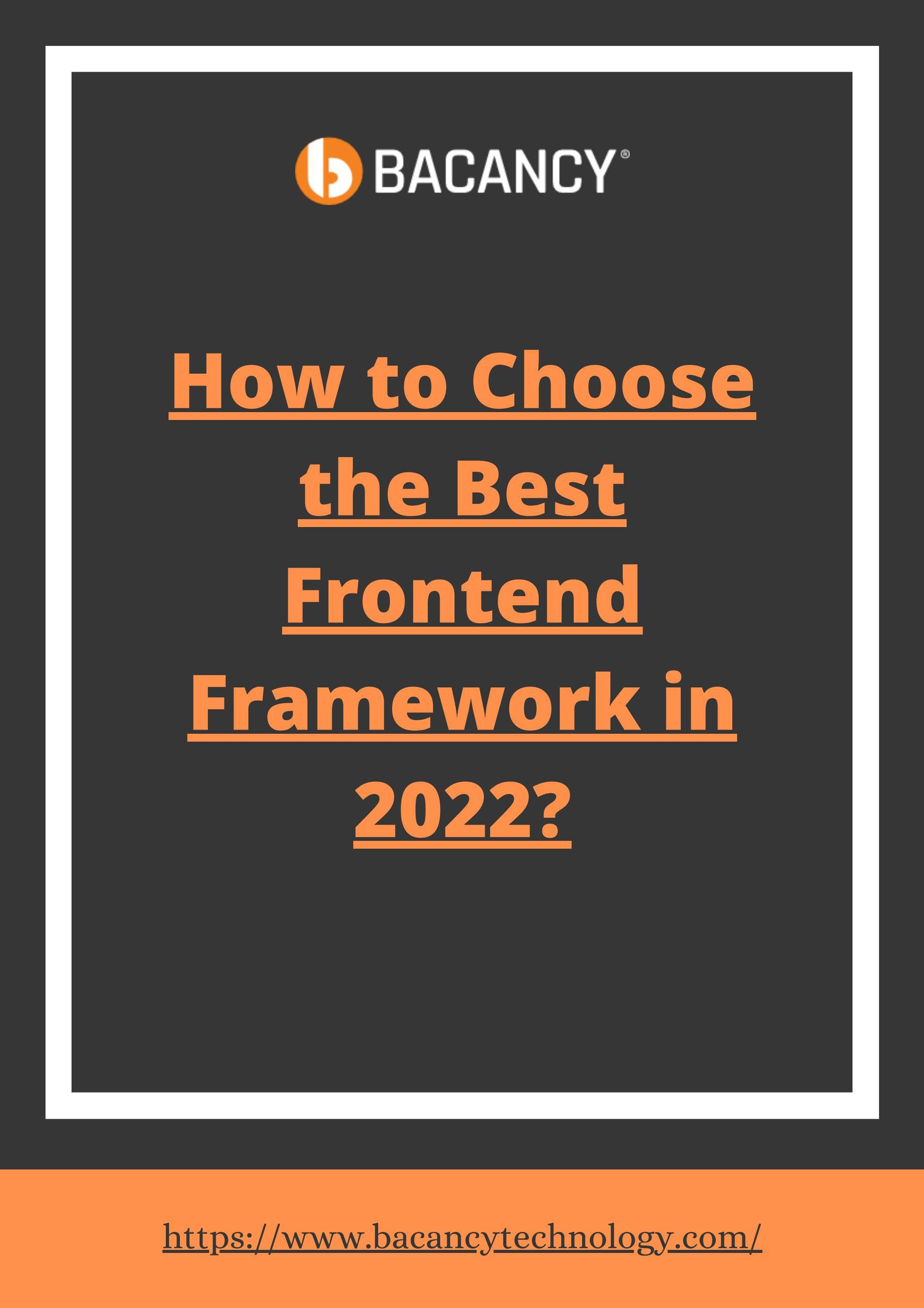 How to Choose the Best Frontend Framework in 2022? by Bacancy ...