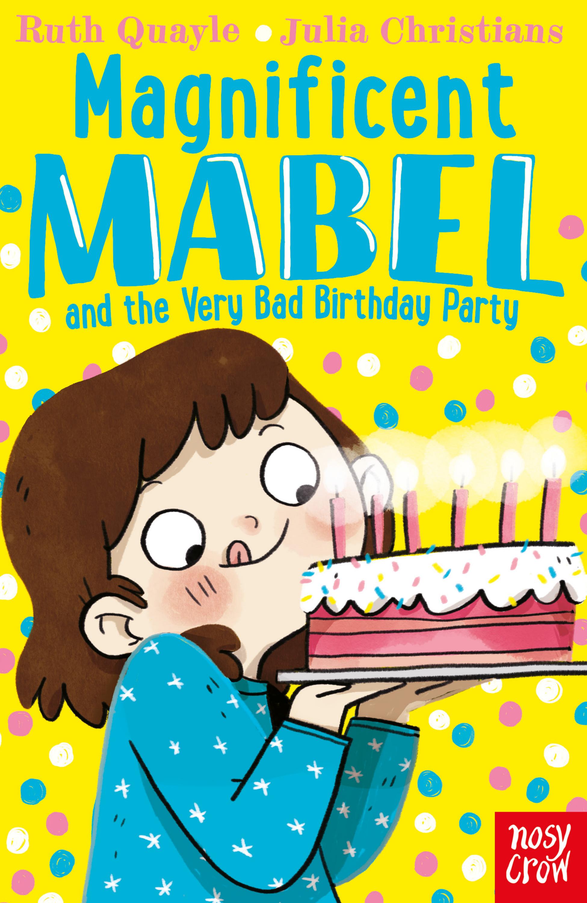 Magnificent Mabel and the Very Bad Birthday Party Preview by Nosy Crow ...