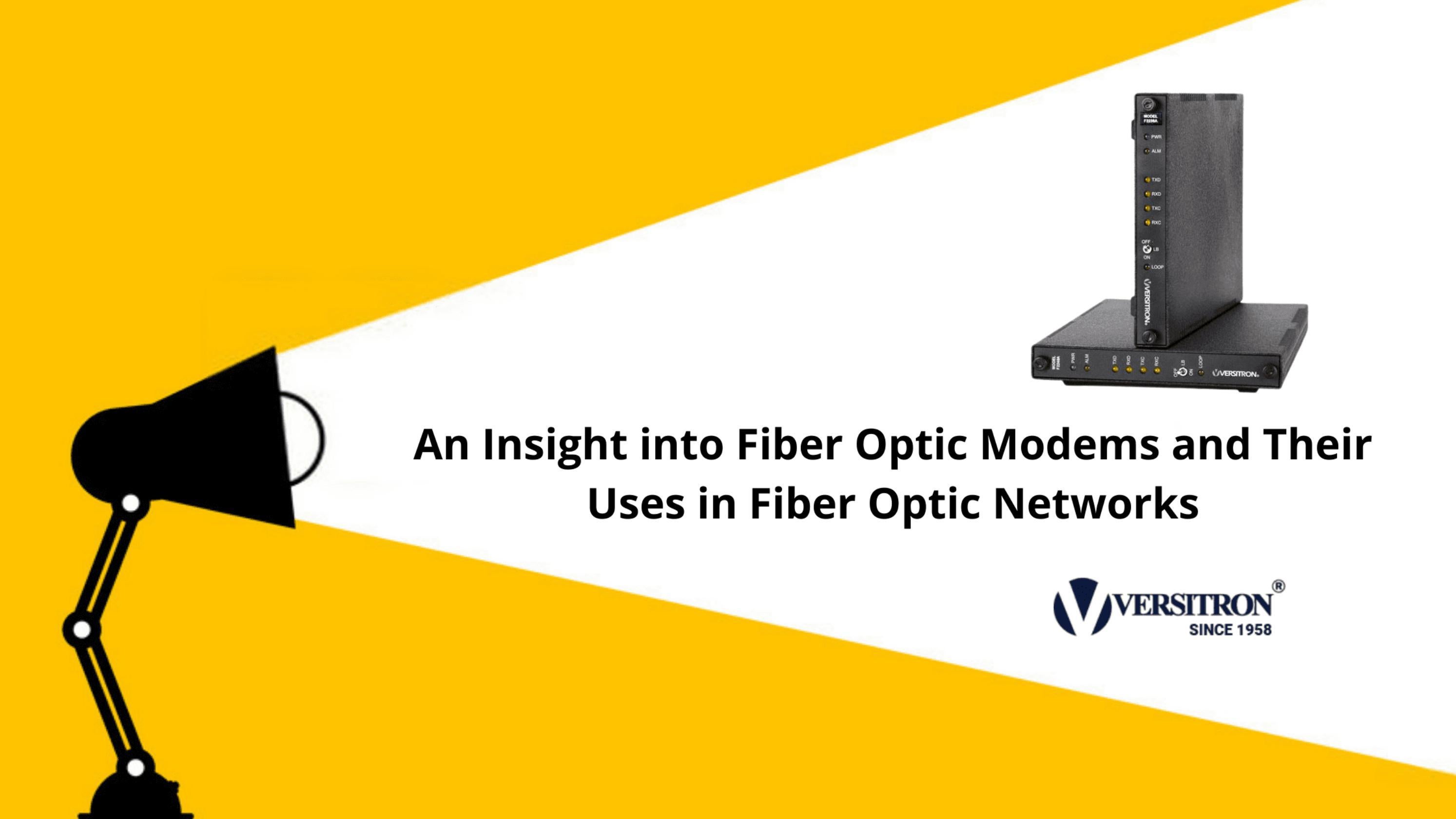 An Insight into Fiber Optic Modems and Their Uses in Fiber Optic ...