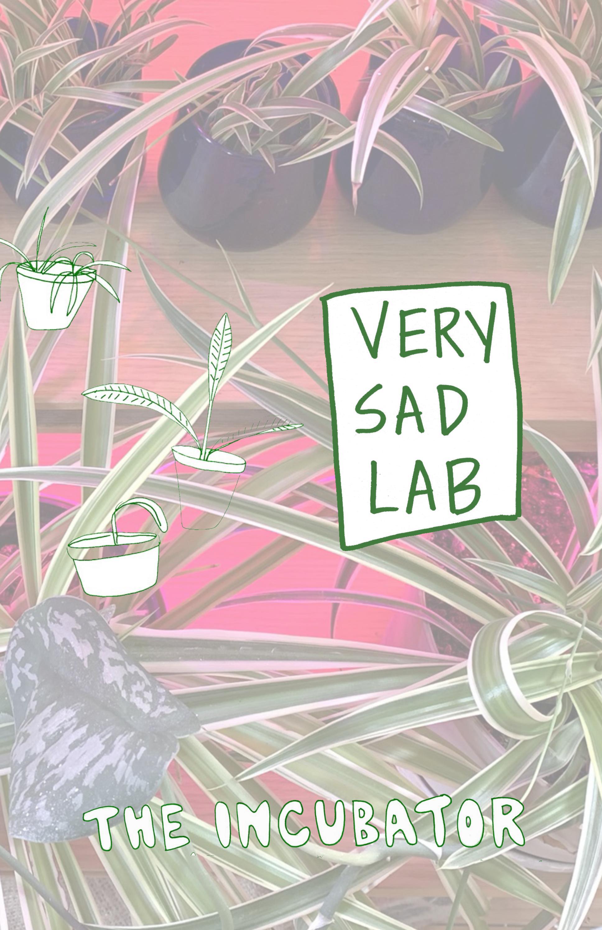 Very Sad Lab: The Incubator by transformerdc - Issuu