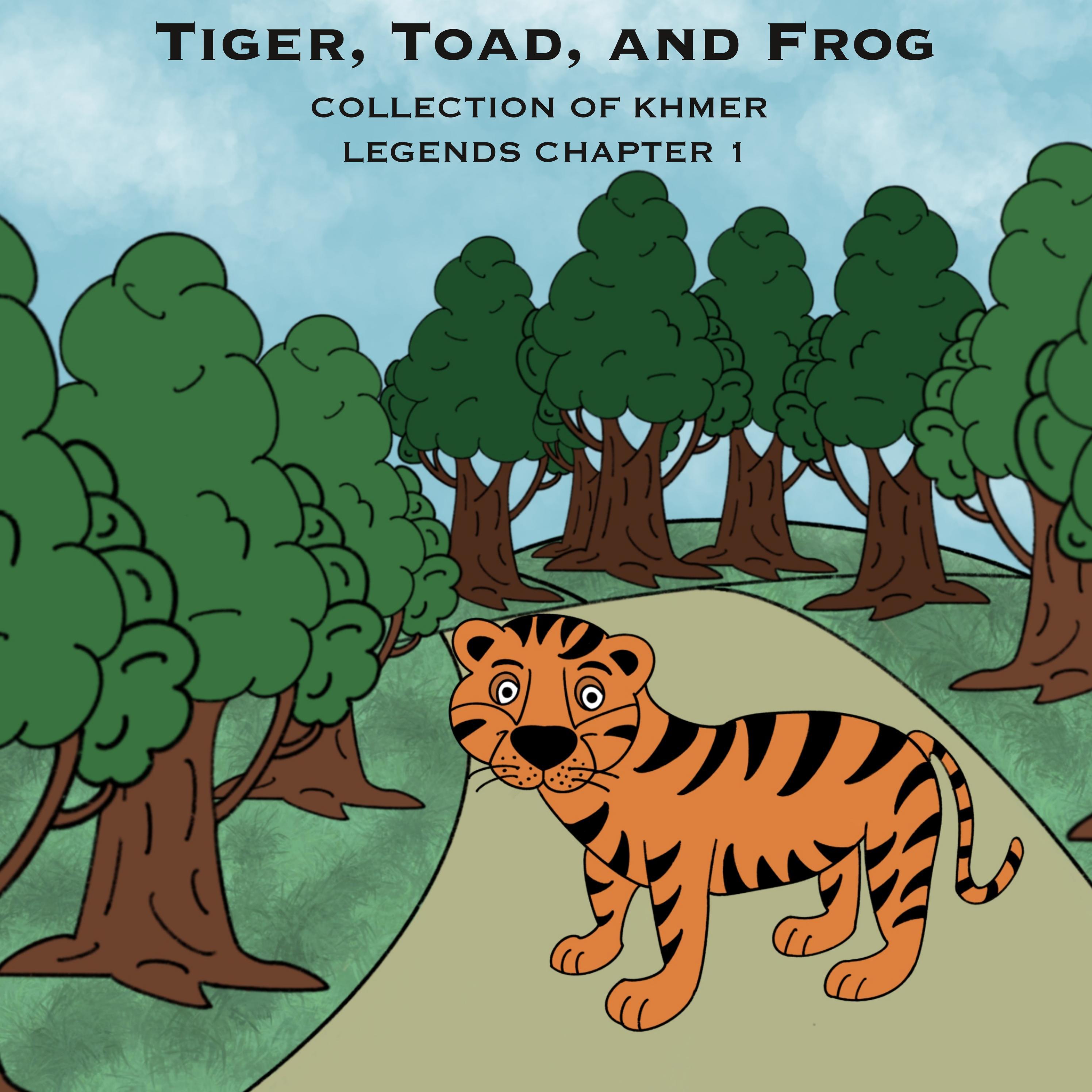 Tiger, Toad, and Frog - Collection of Khmer Legends Chapter 1 by Kelly ...