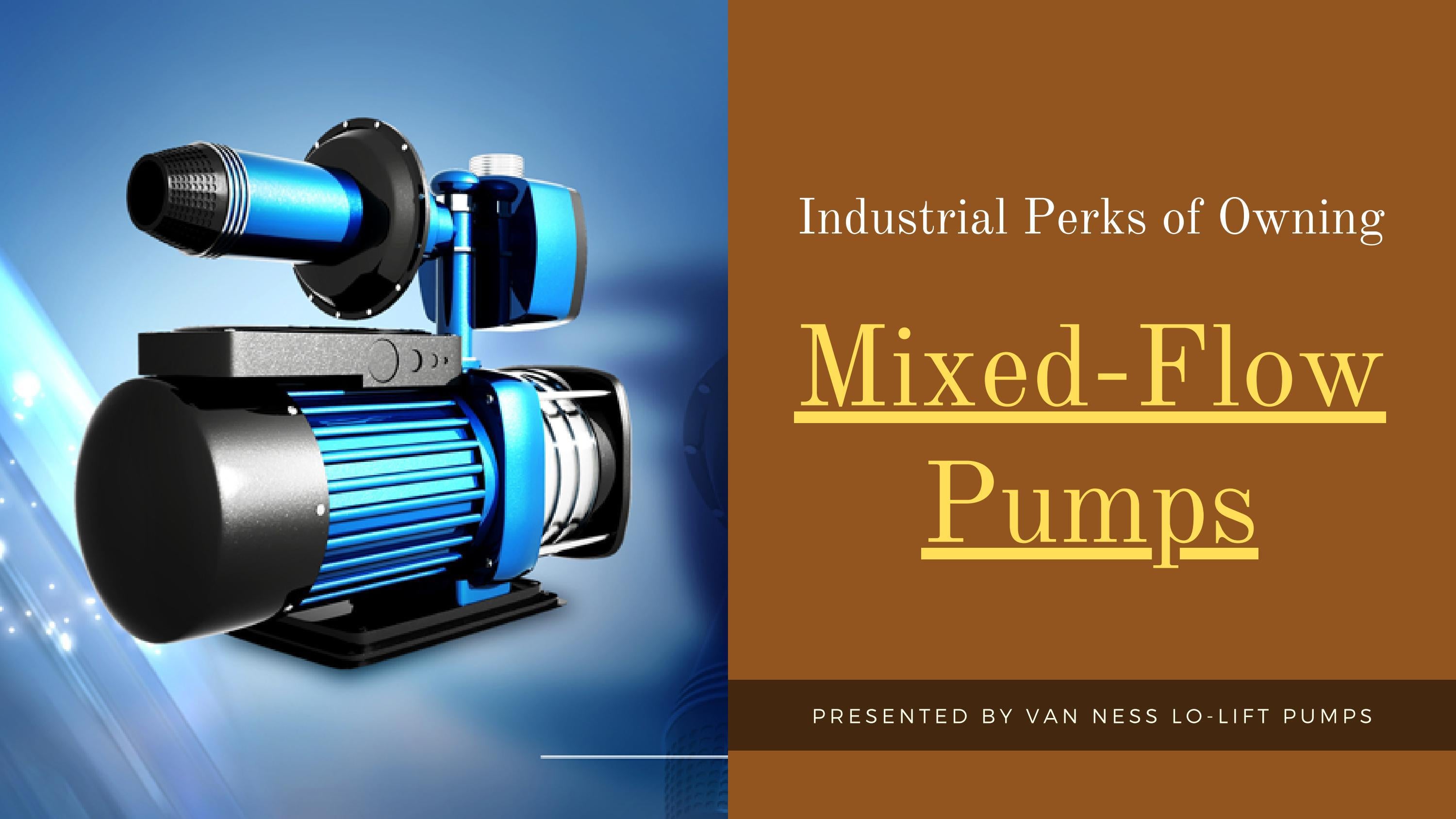 Industrial Perks of Owning Mixed-Flow Pumps by Lo Lift - Issuu