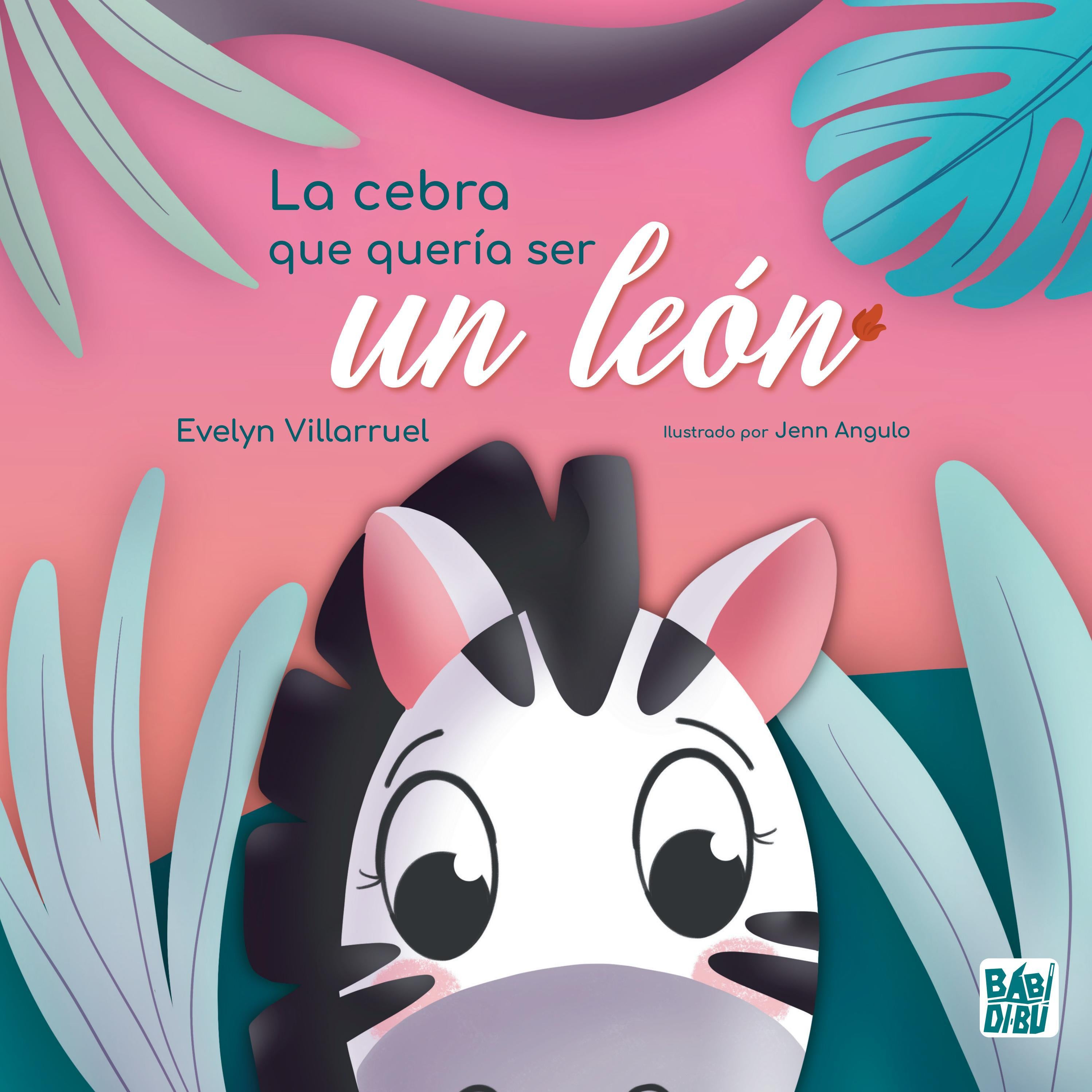 La cebra que quería ser un león by BABIDI-BÚ - Issuu