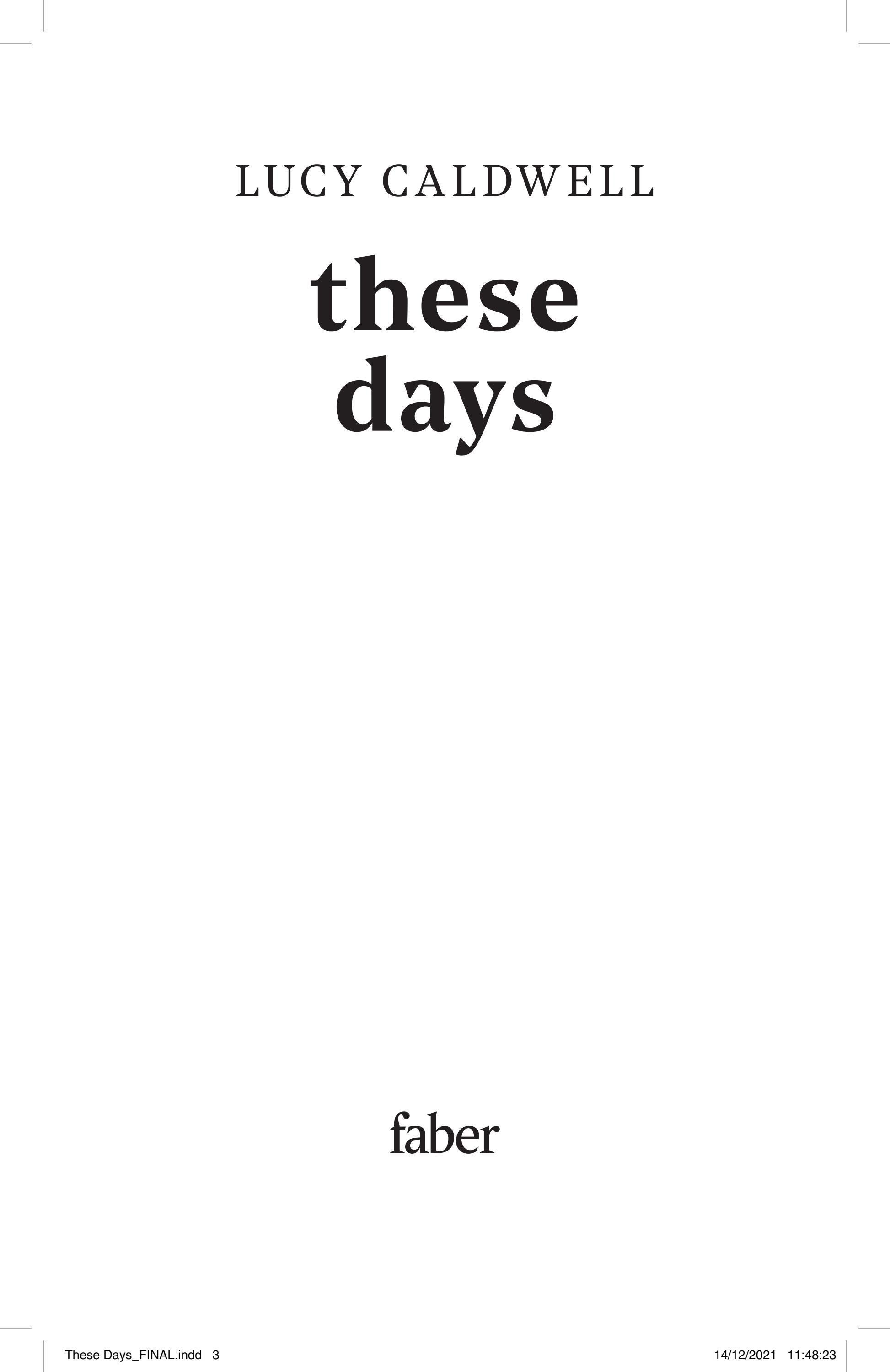Read an extract of the new novel from Lucy Caldwell, These Days by ...