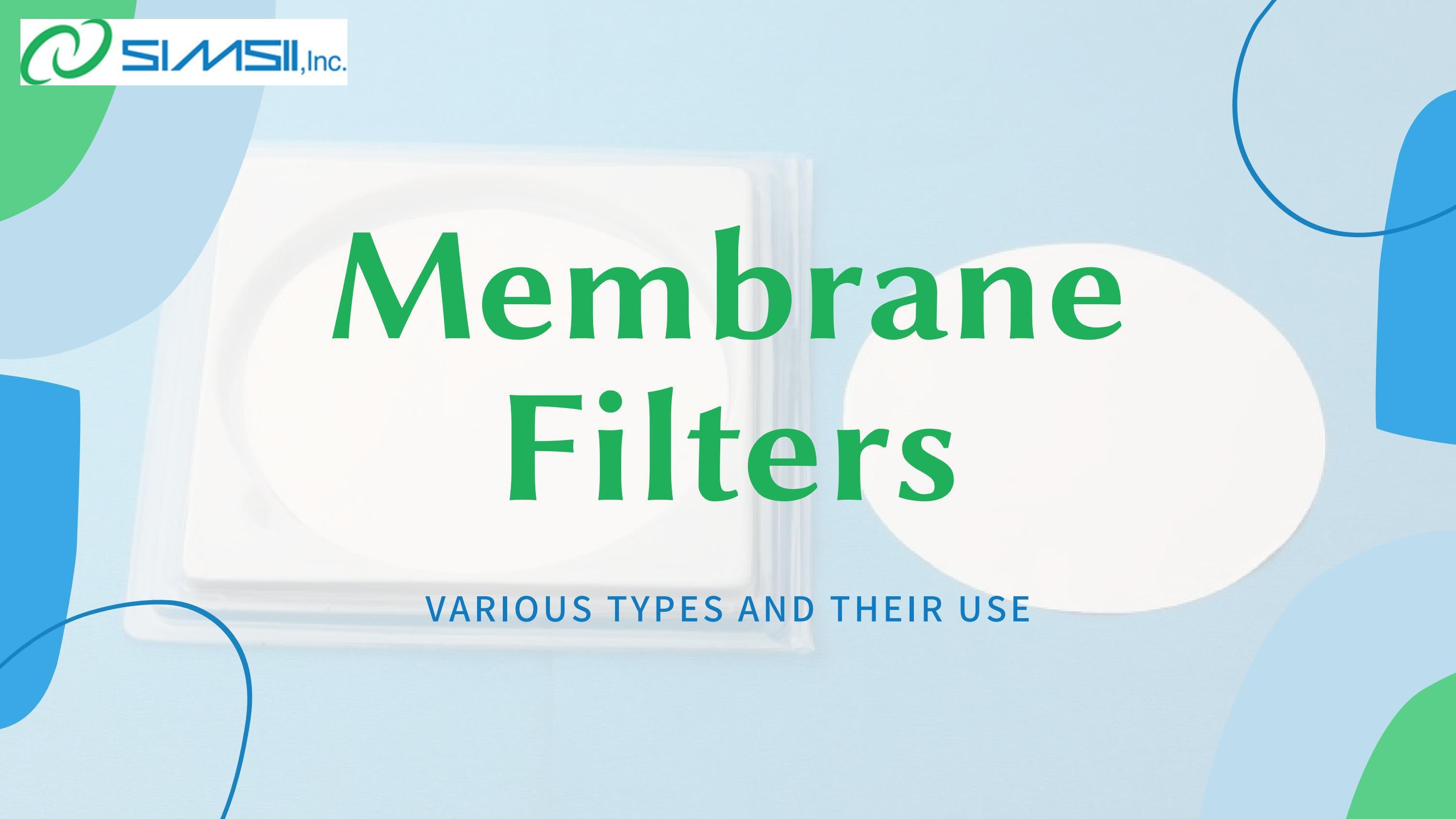 Membrane Filters: various types and their use by simsiinetinc - Issuu