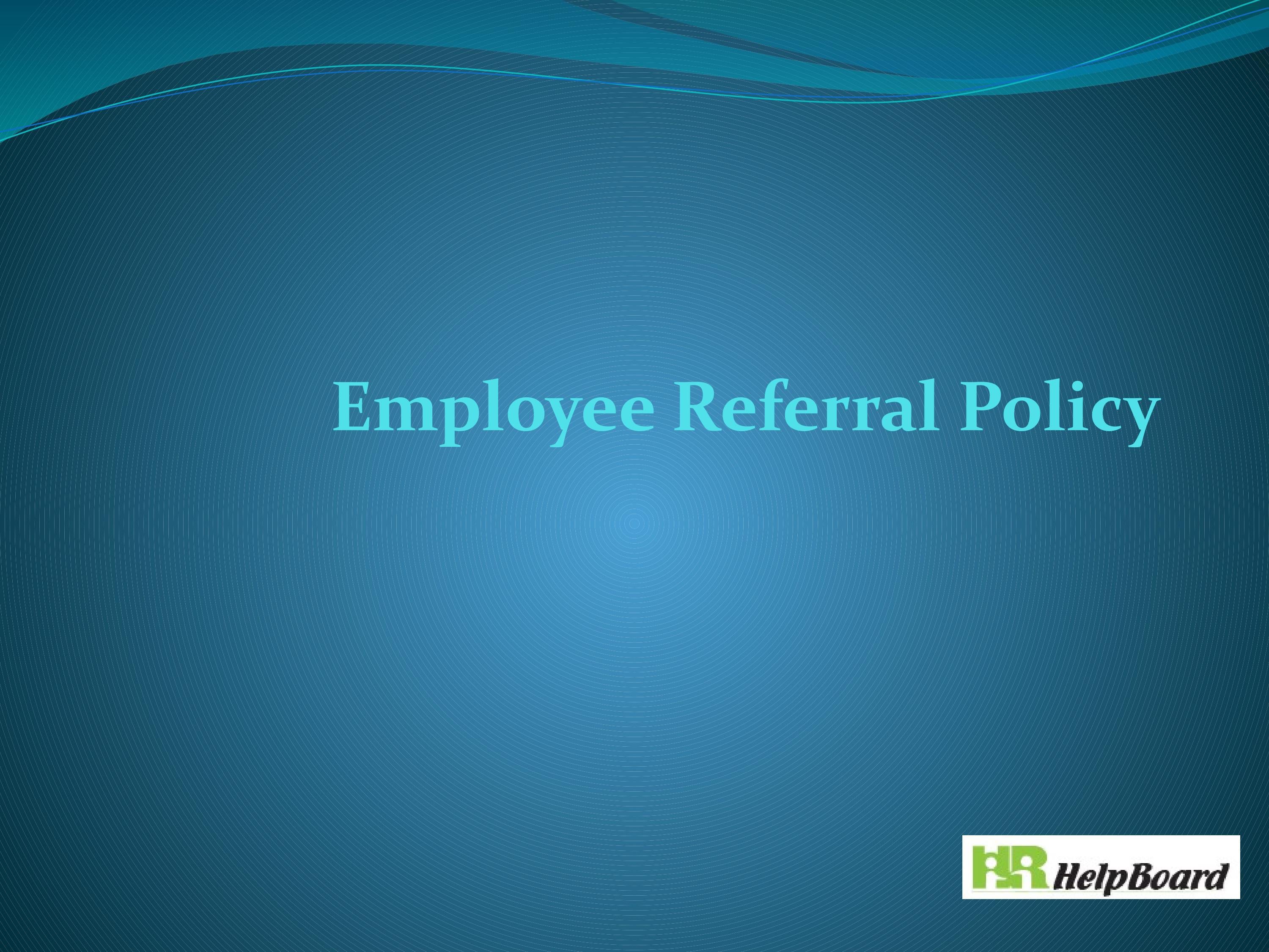 Employee Referral Policy by Hrhelpboard15 - Issuu