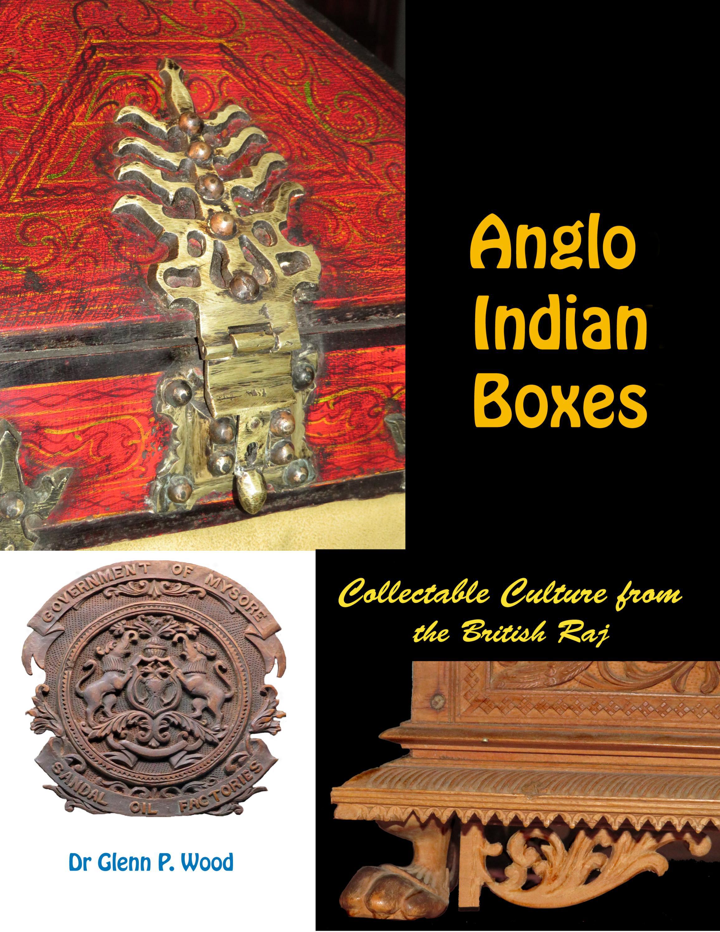 Anglo Indian Boxes - Collectable Culture from the British Raj by ...