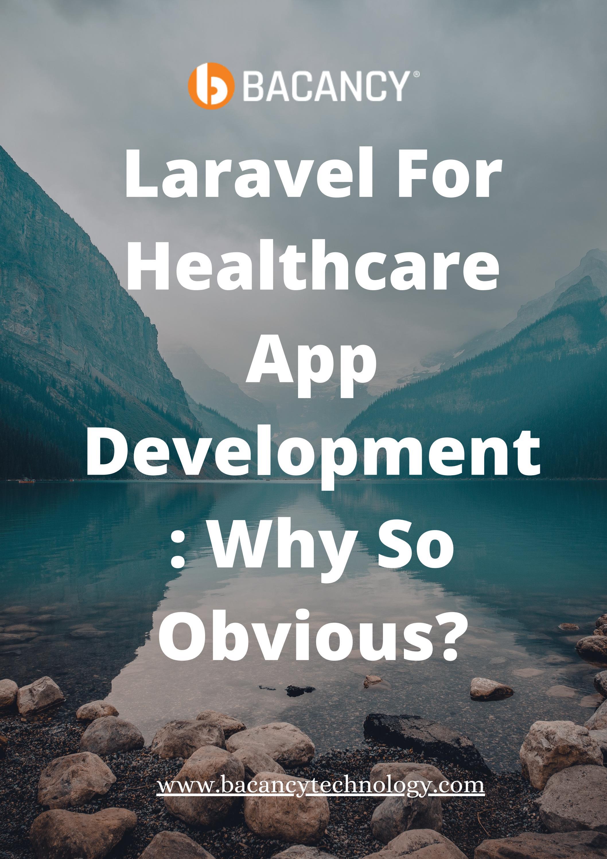 Laravel for Healthcare Apps: Clinics by Bacancy Technology - Issuu