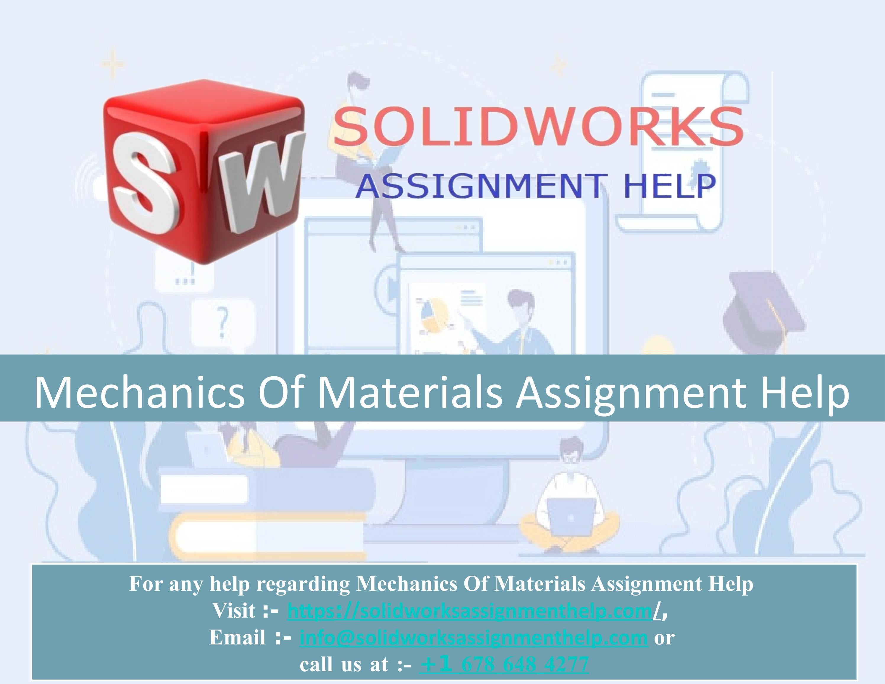 Mechanics of Materials Assignment Help by Solidwork Assignment Help - Issuu