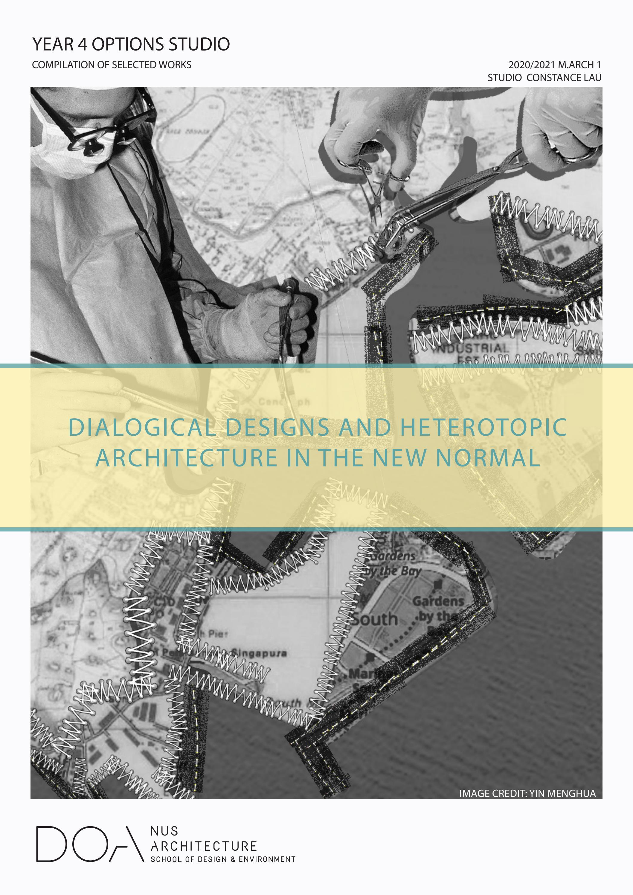 NUS DoA M.ARCH1 OPTIONS STUDIO - DIALOGICAL DESIGNS AND HETEROTOPIC ...