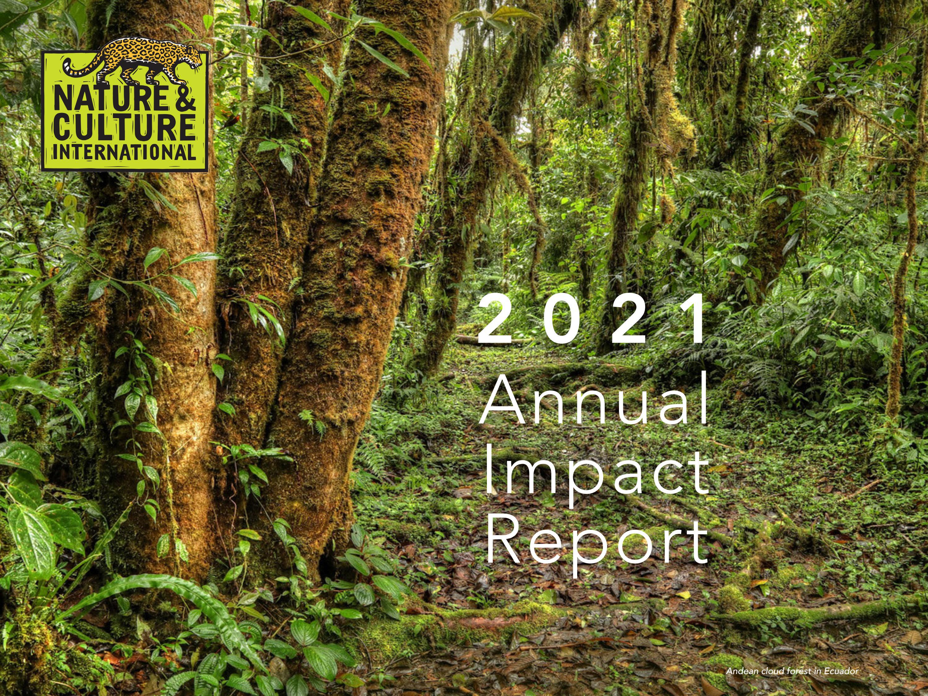 2021 Annual Impact Report by Nature and Culture International - Issuu