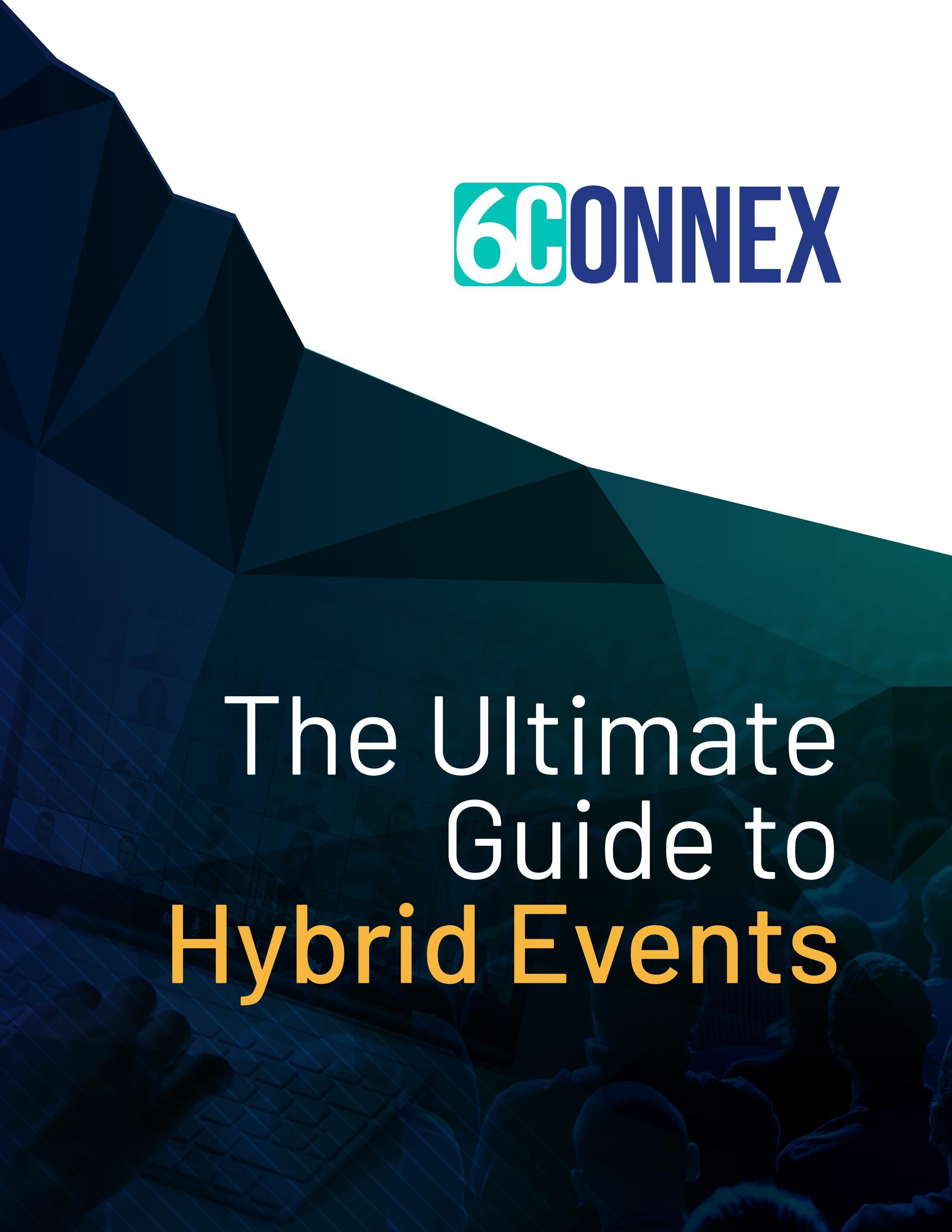 6Connex | The Ultimate Guide to Hybrid Events by 6CONNEX - Issuu